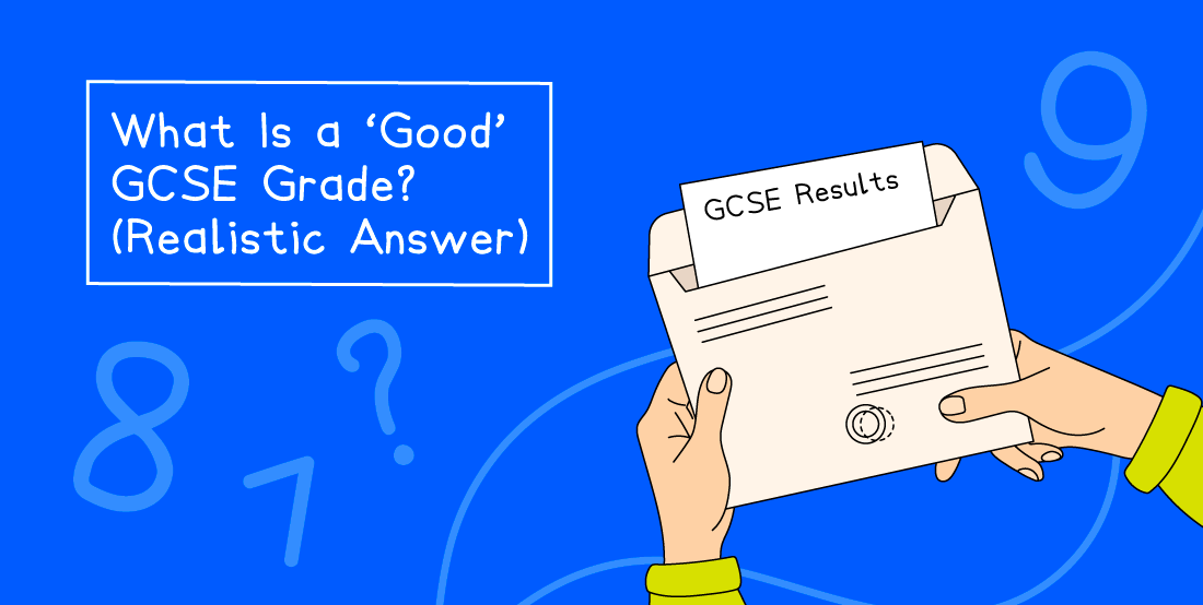 What Is a ‘Good’ GCSE Grade? (Realistic Answer)