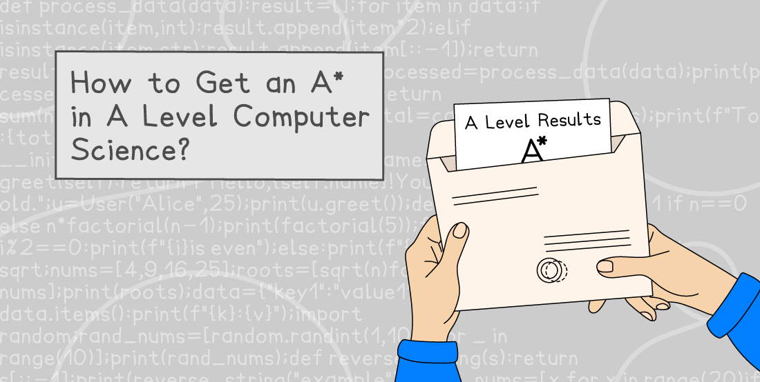 How to Get an A* in A Level Computer Science