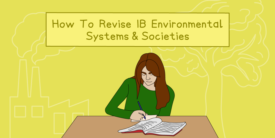 How to Revise for IB Environmental Systems & Societies: Tactics That Work