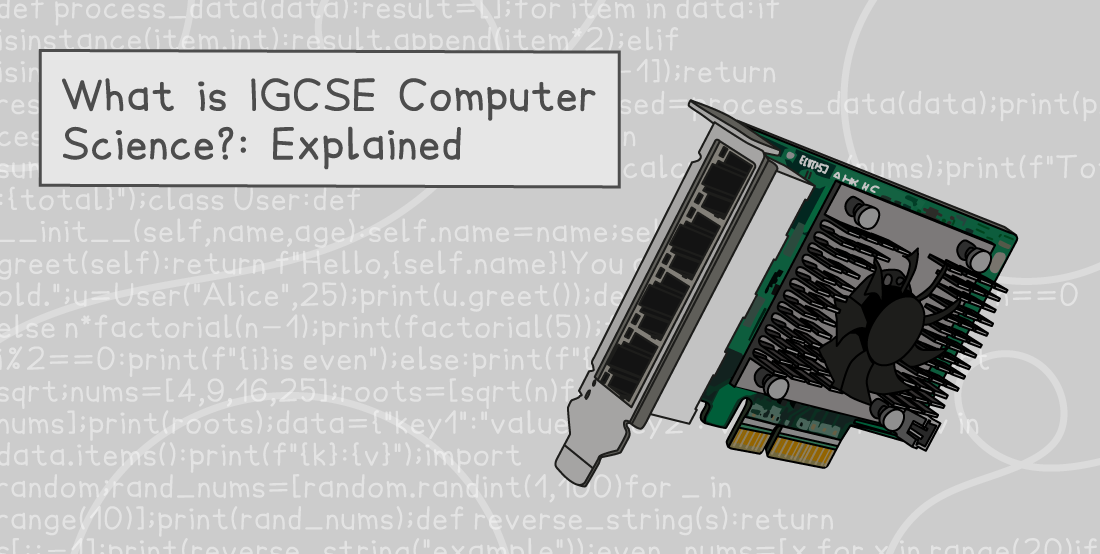 What is IGCSE Computer Science?: Overview for Students