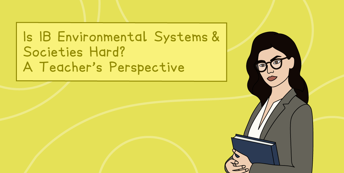 Is IB Environmental Systems & Societies Hard?: A Teacher’s Perspective