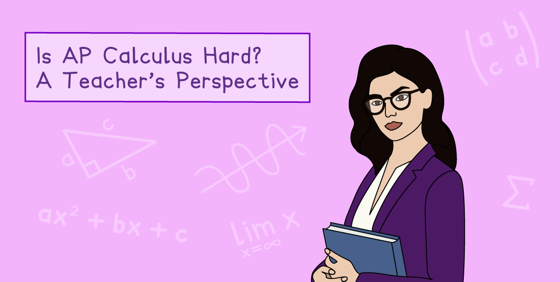 Is AP Calculus Hard?: A Teacher’s Perspective
