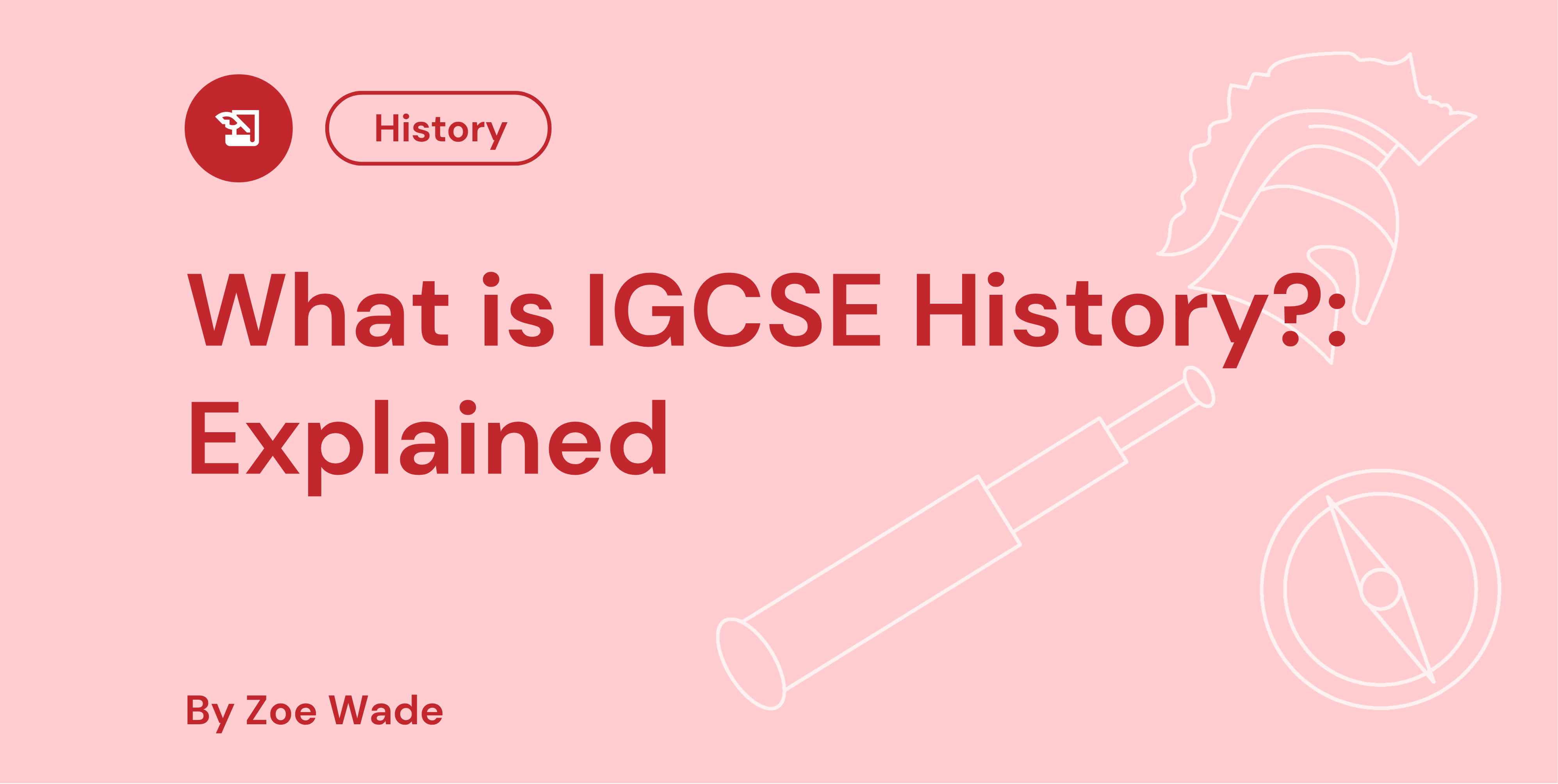 What is IGCSE History?: Overview for Students