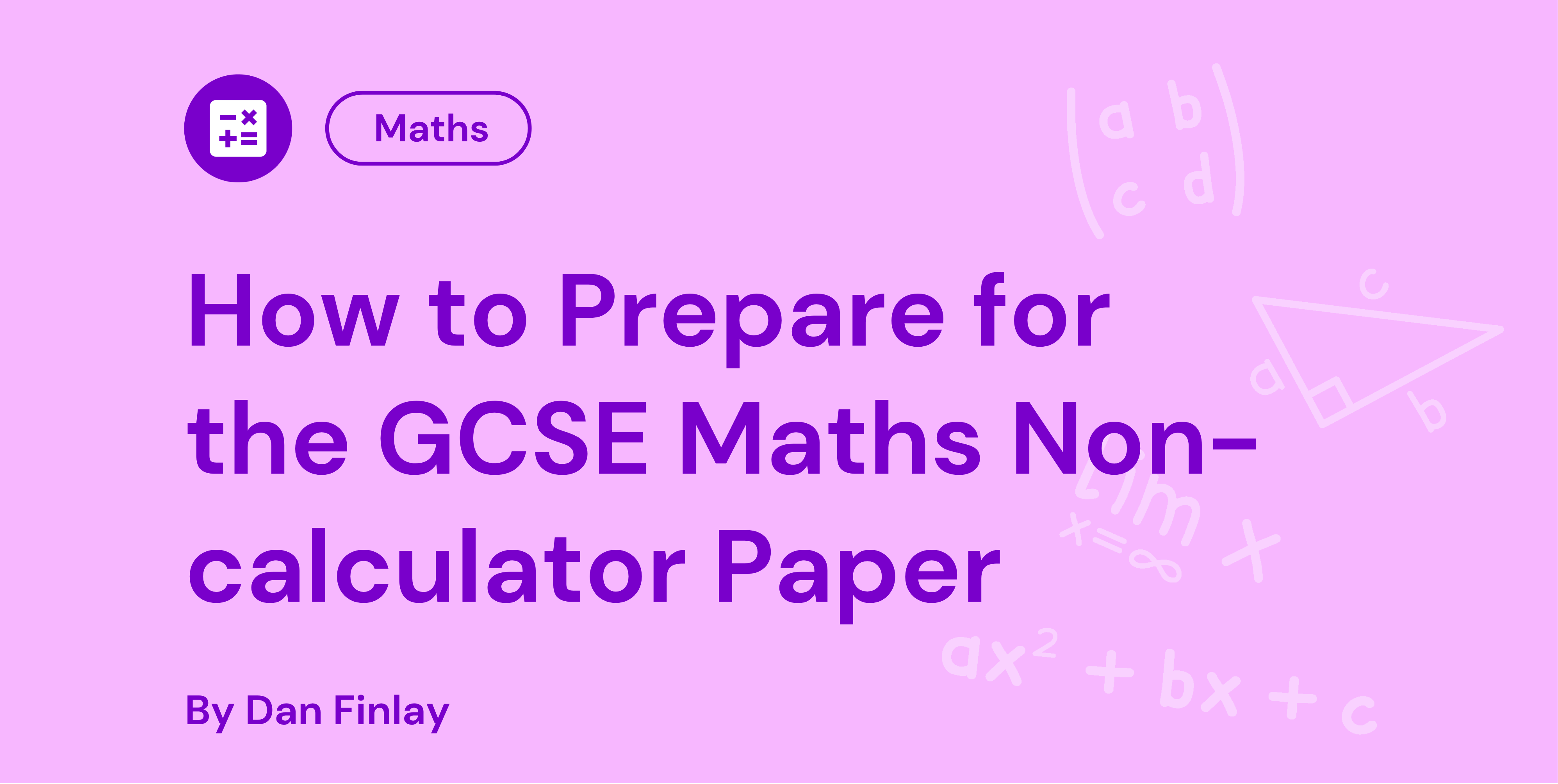 How to Prepare for the GCSE Maths Non-calculator Paper