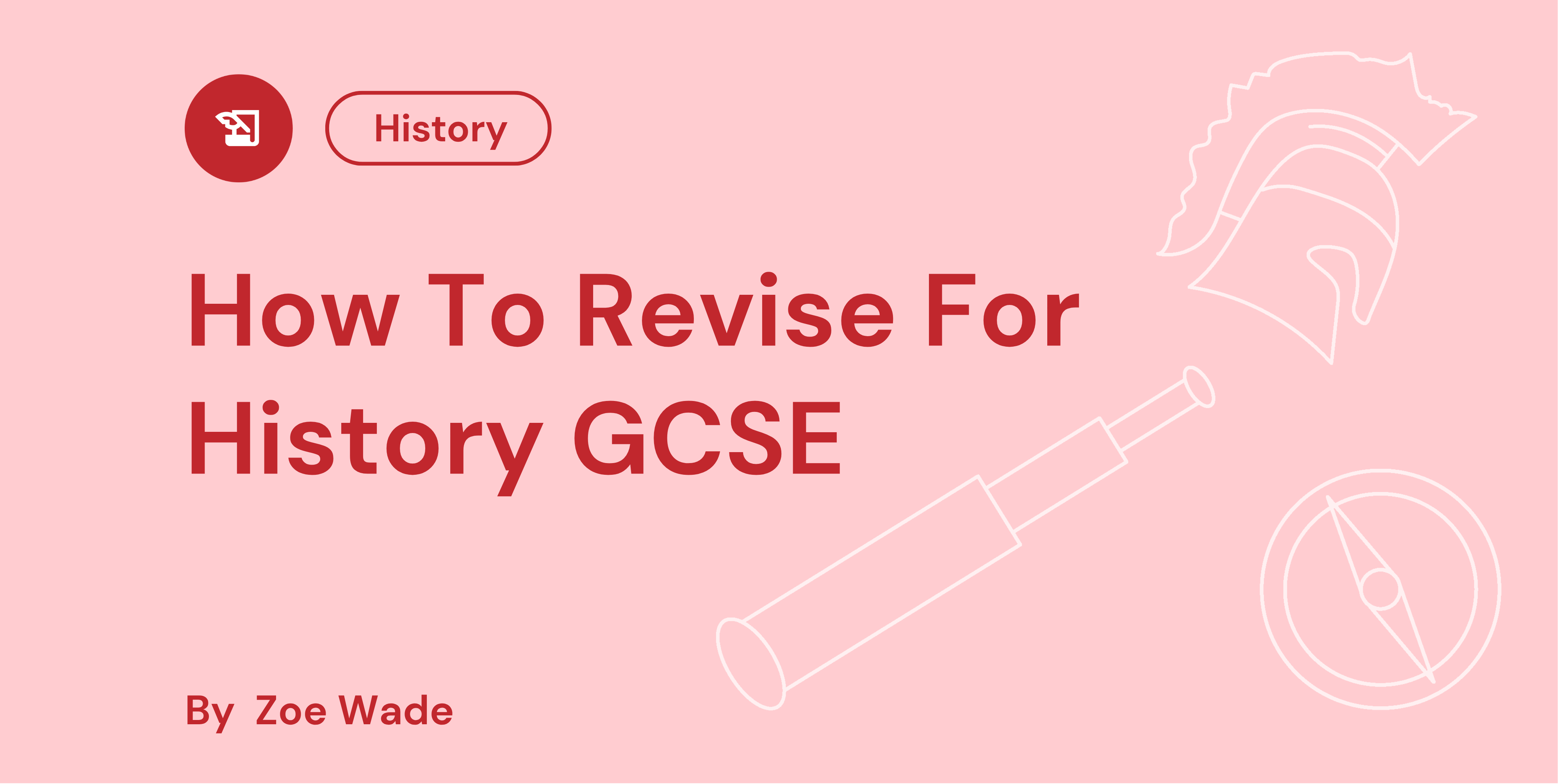How To Revise For History GCSE