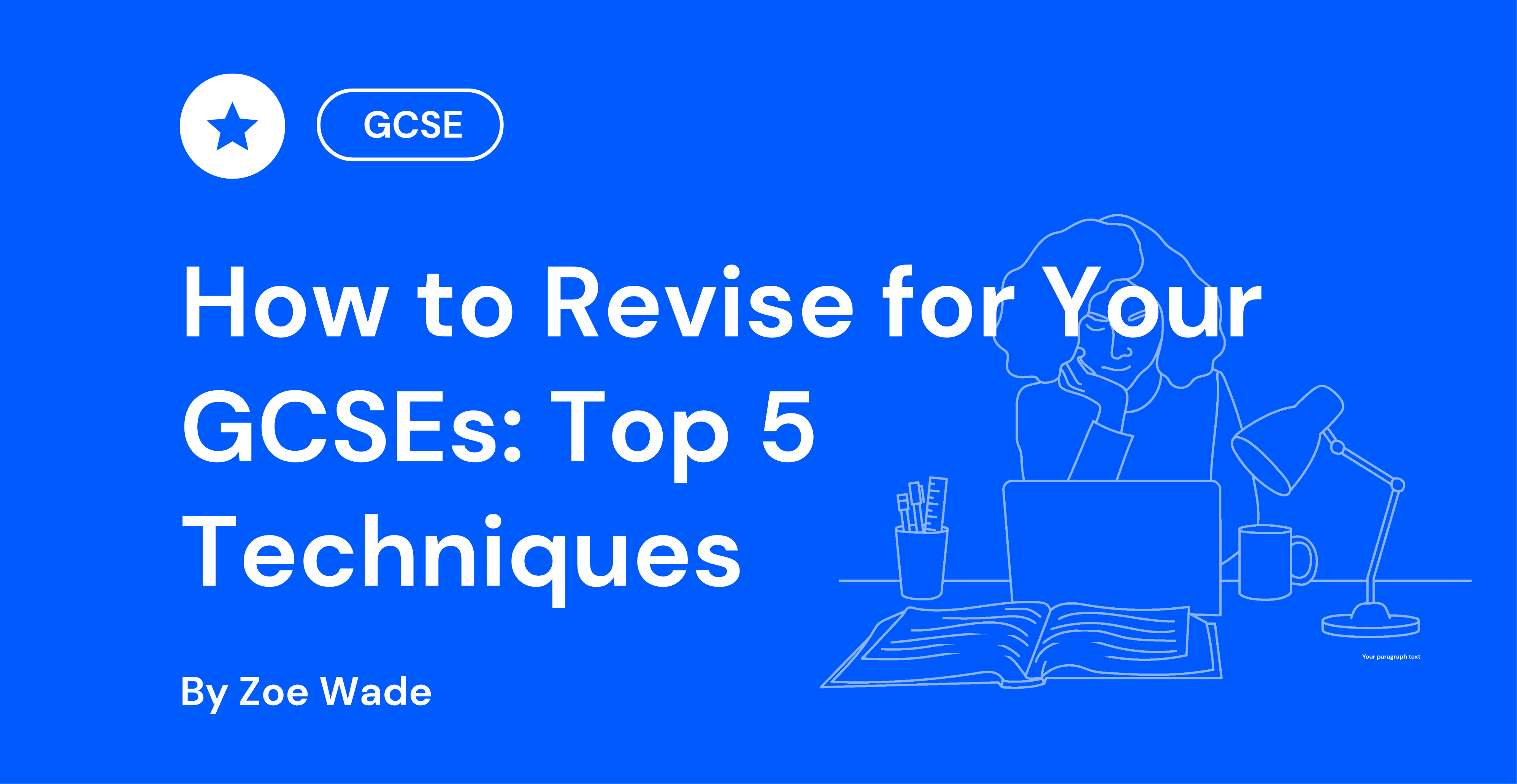 How to Revise for Your GCSEs: Top 5 Techniques