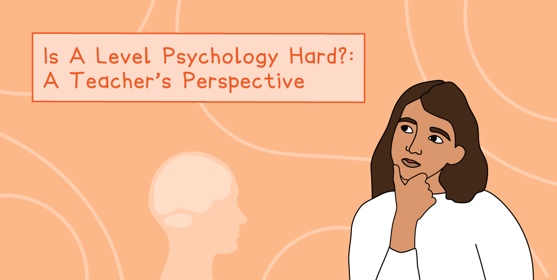 Is A Level Psychology Hard?: A Teacher’s Perspective