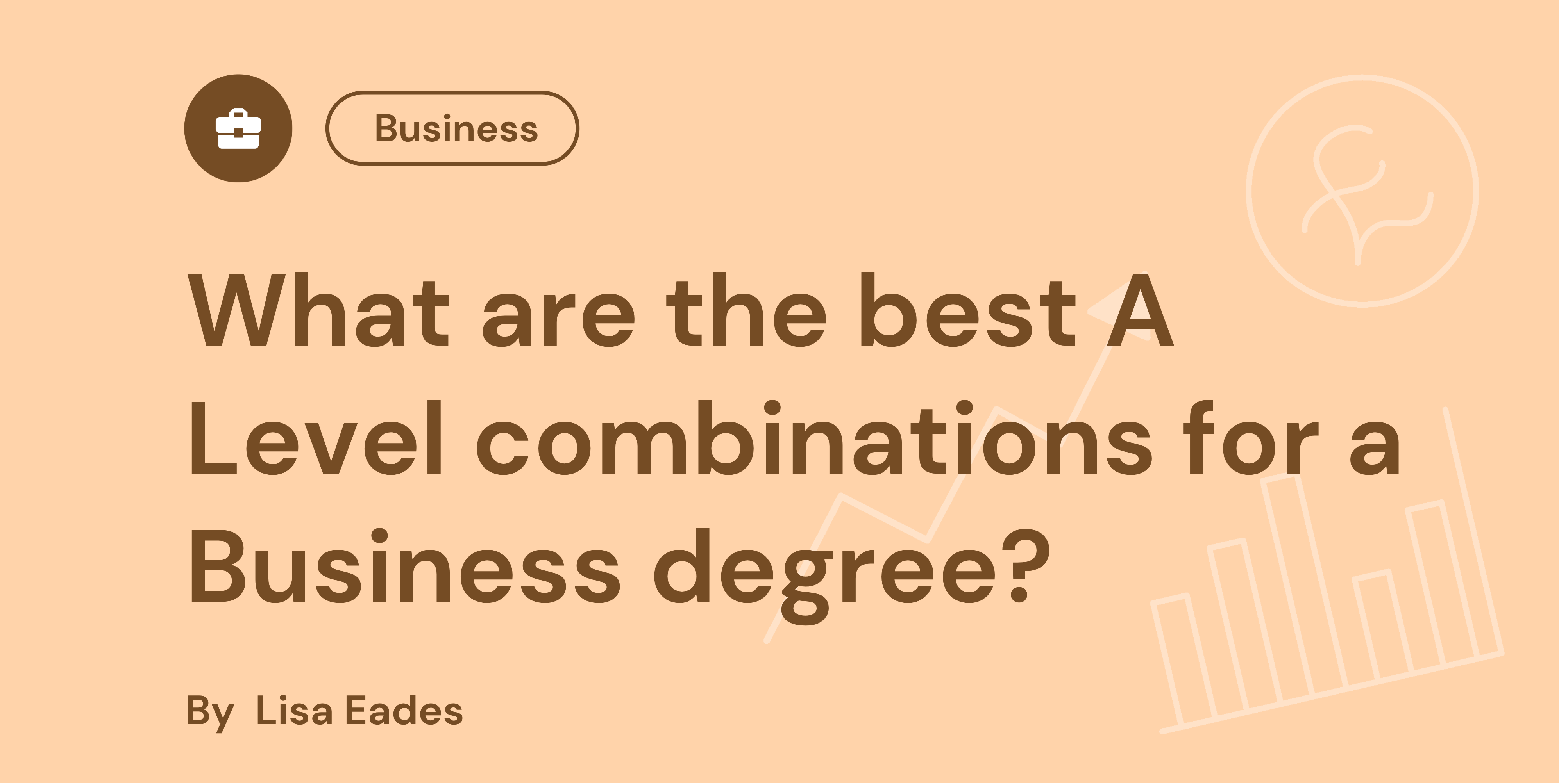 What are the best A Level combinations for a Business degree?