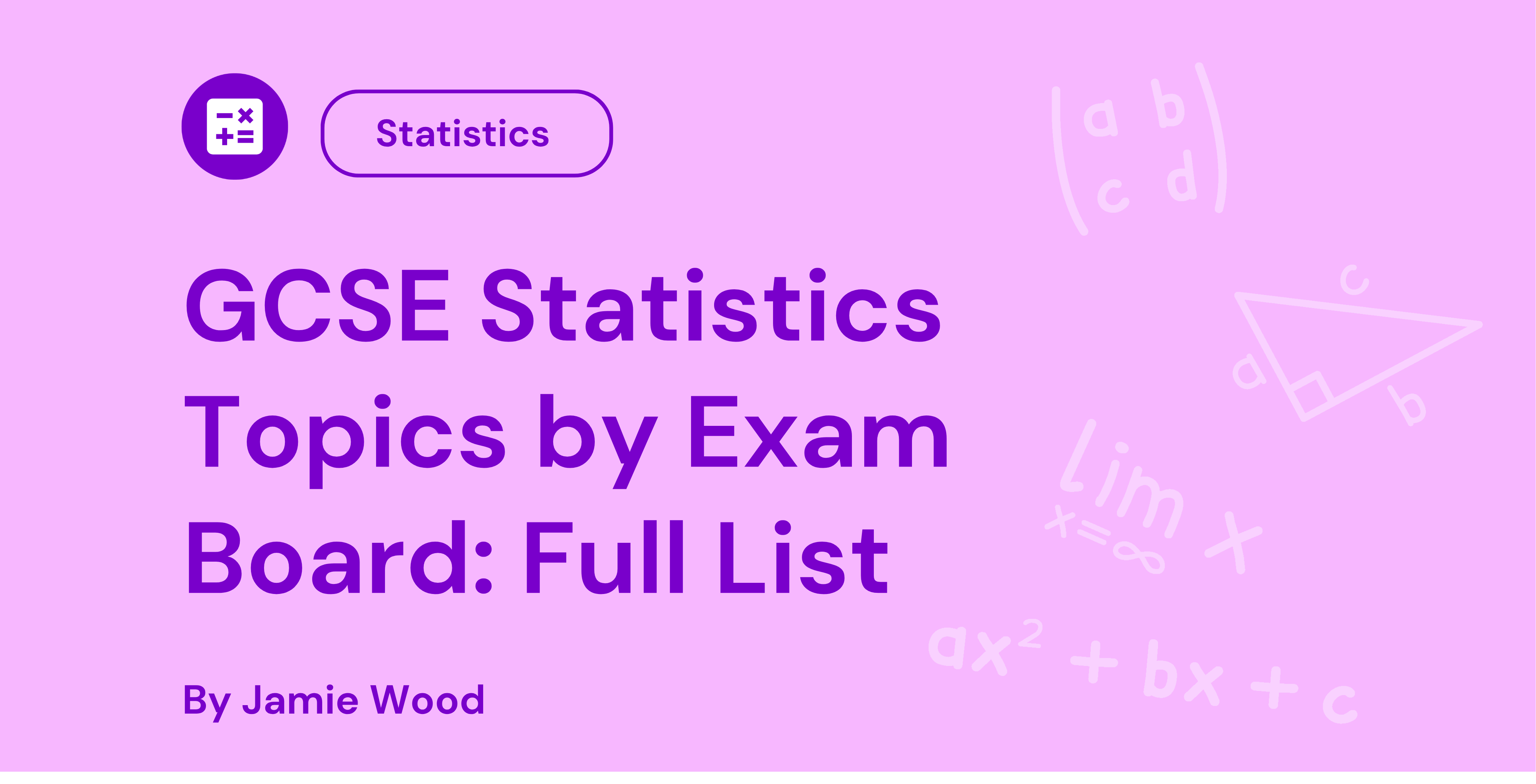 GCSE Statistics Topics by Exam Board: Full List