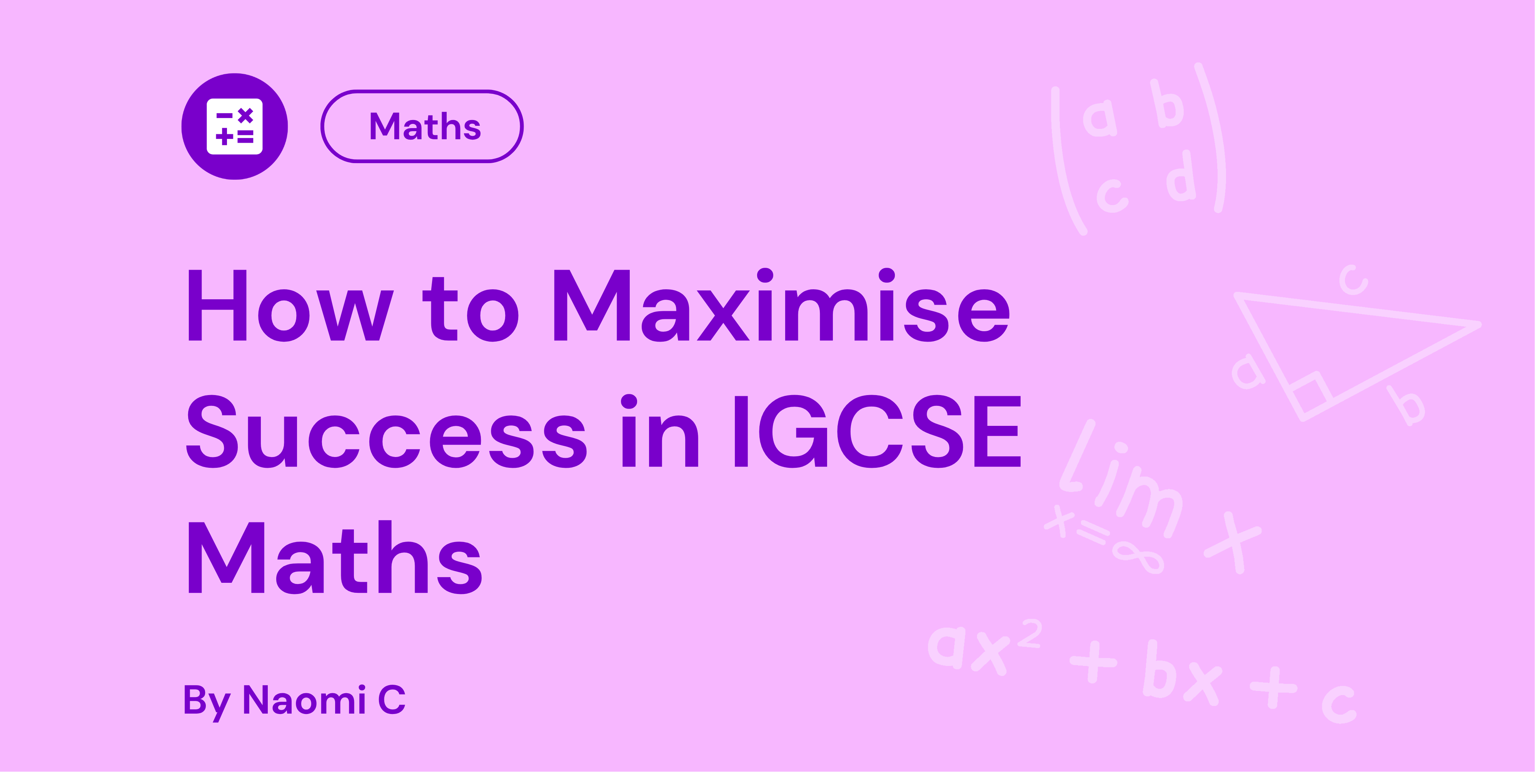 How to Maximise Success in IGCSE Maths