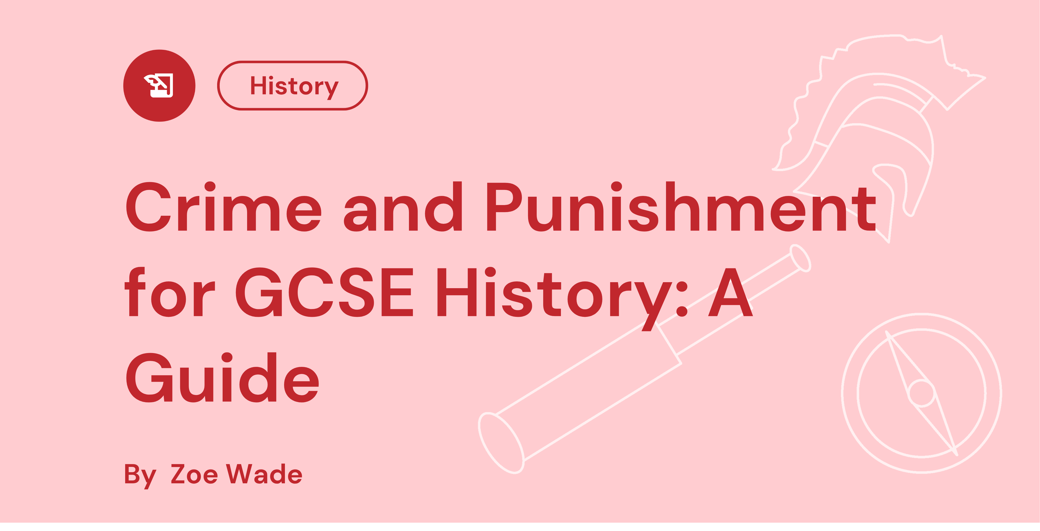 Crime and Punishment for GCSE History: A Guide
