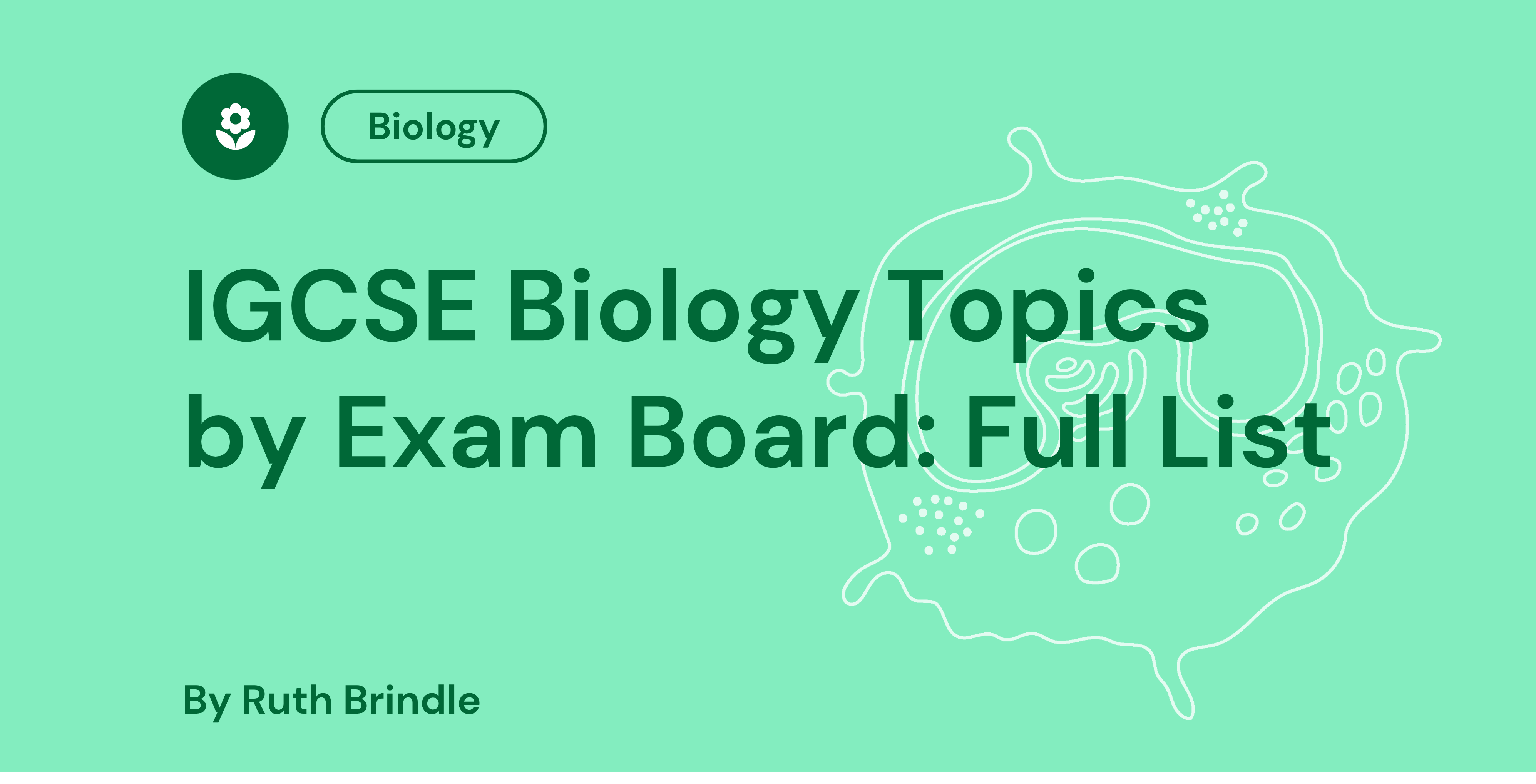 IGCSE Biology Topics by Exam Board: Full List