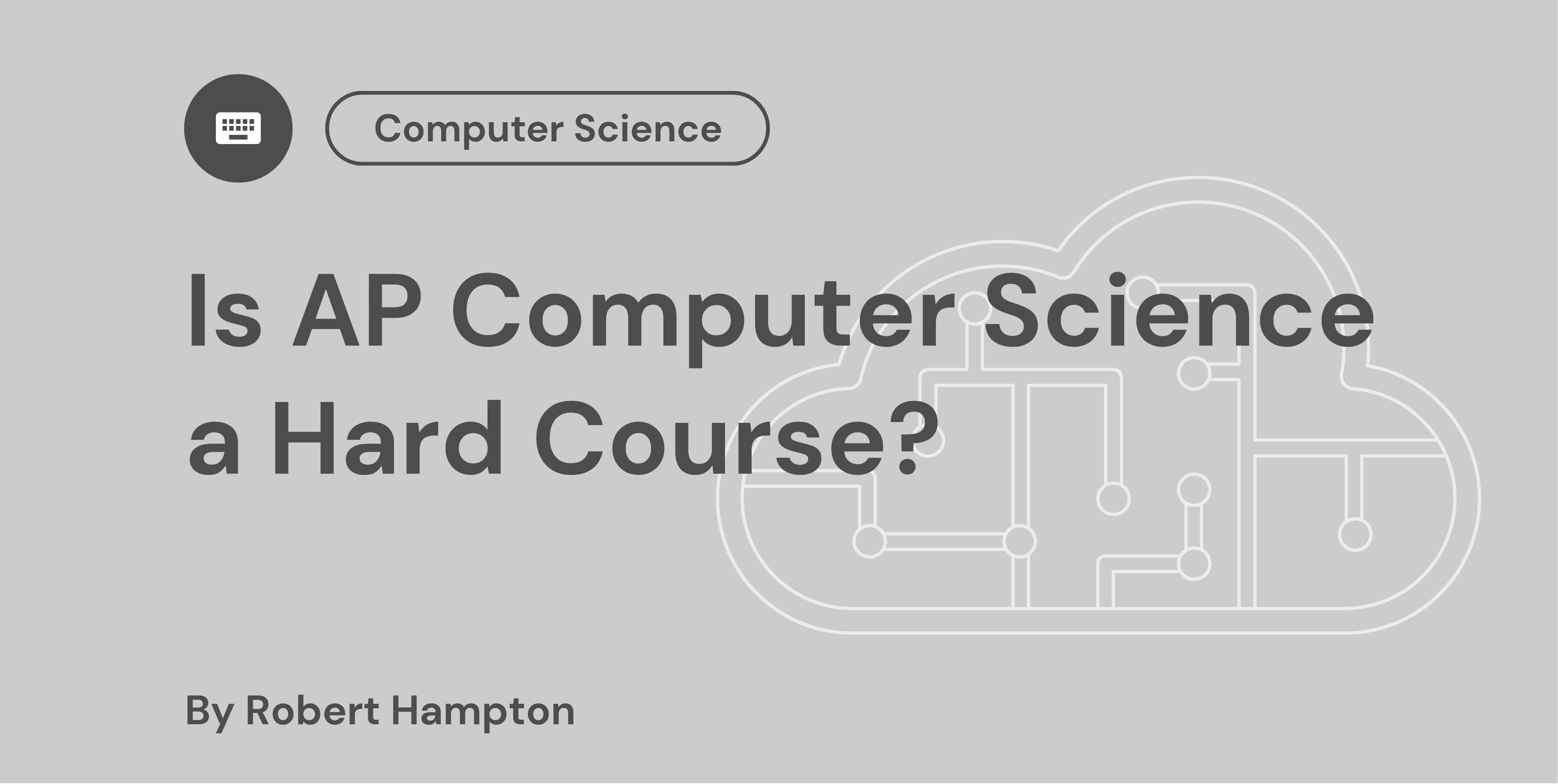 Is AP Computer Science a Hard Course?