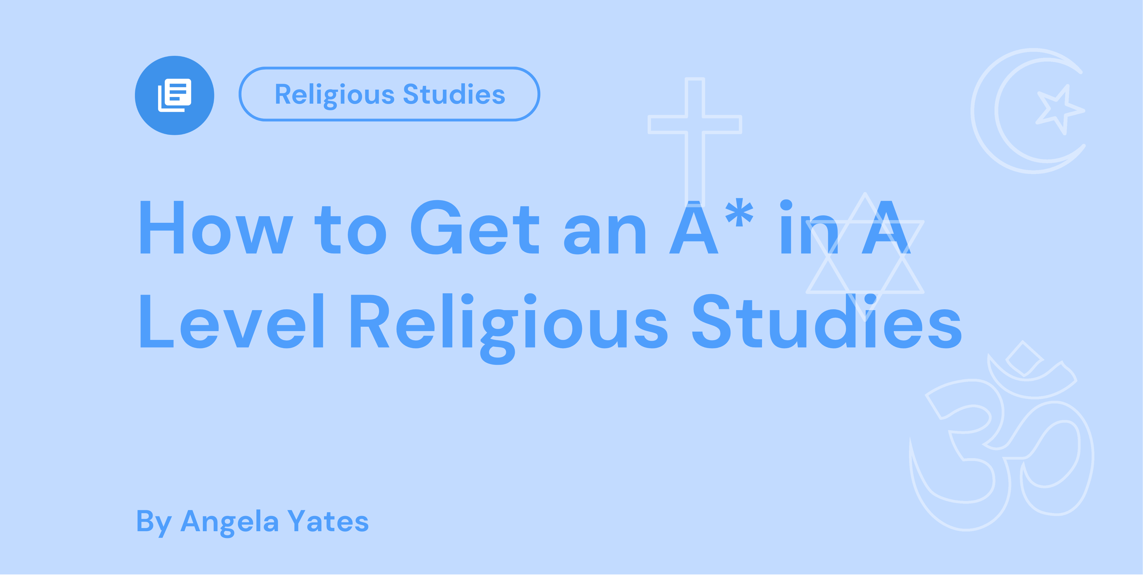 How to Get an A* in A Level Religious Studies