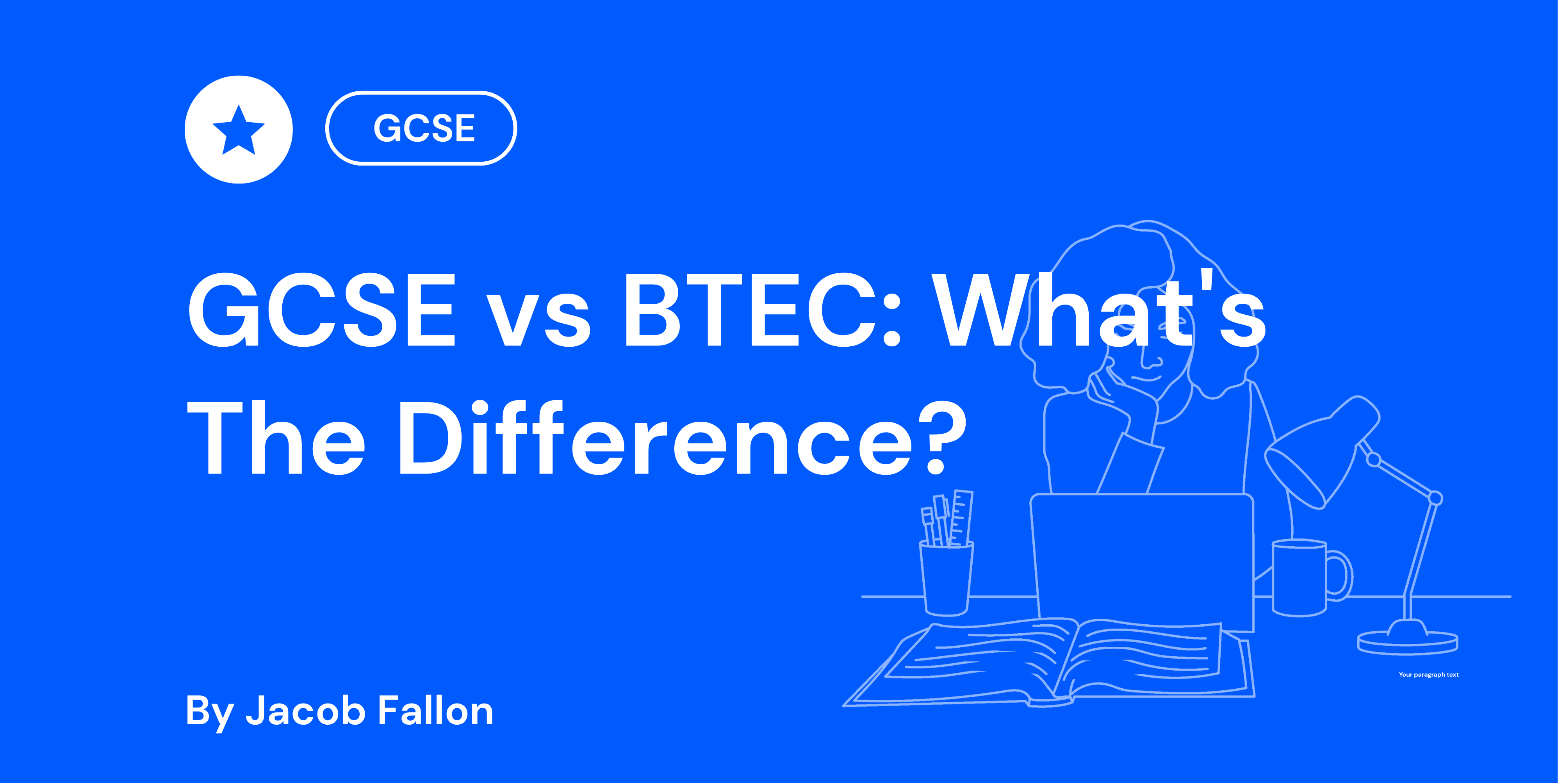 GCSE vs BTEC: What’s the Difference?
