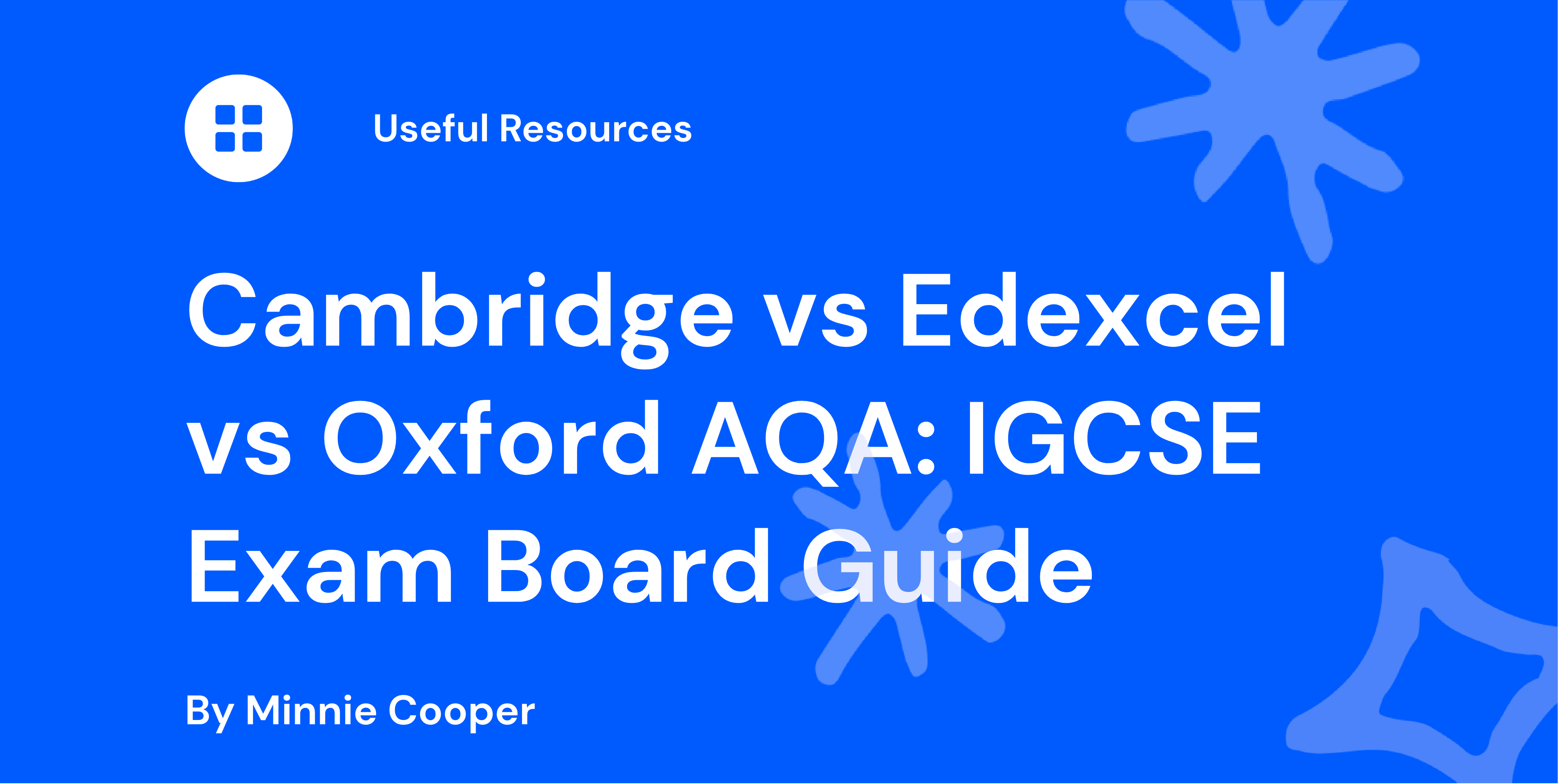 Cambridge vs Edexcel vs Oxford AQA: IGCSE Exam Board Guide