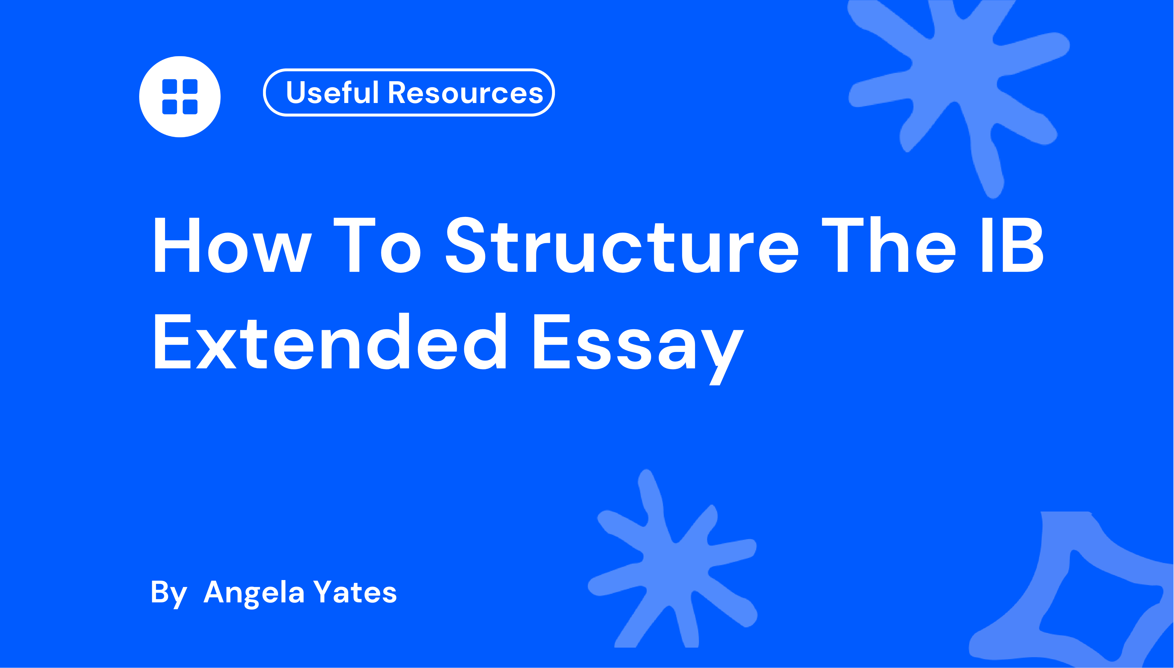 How To Structure The IB Extended Essay