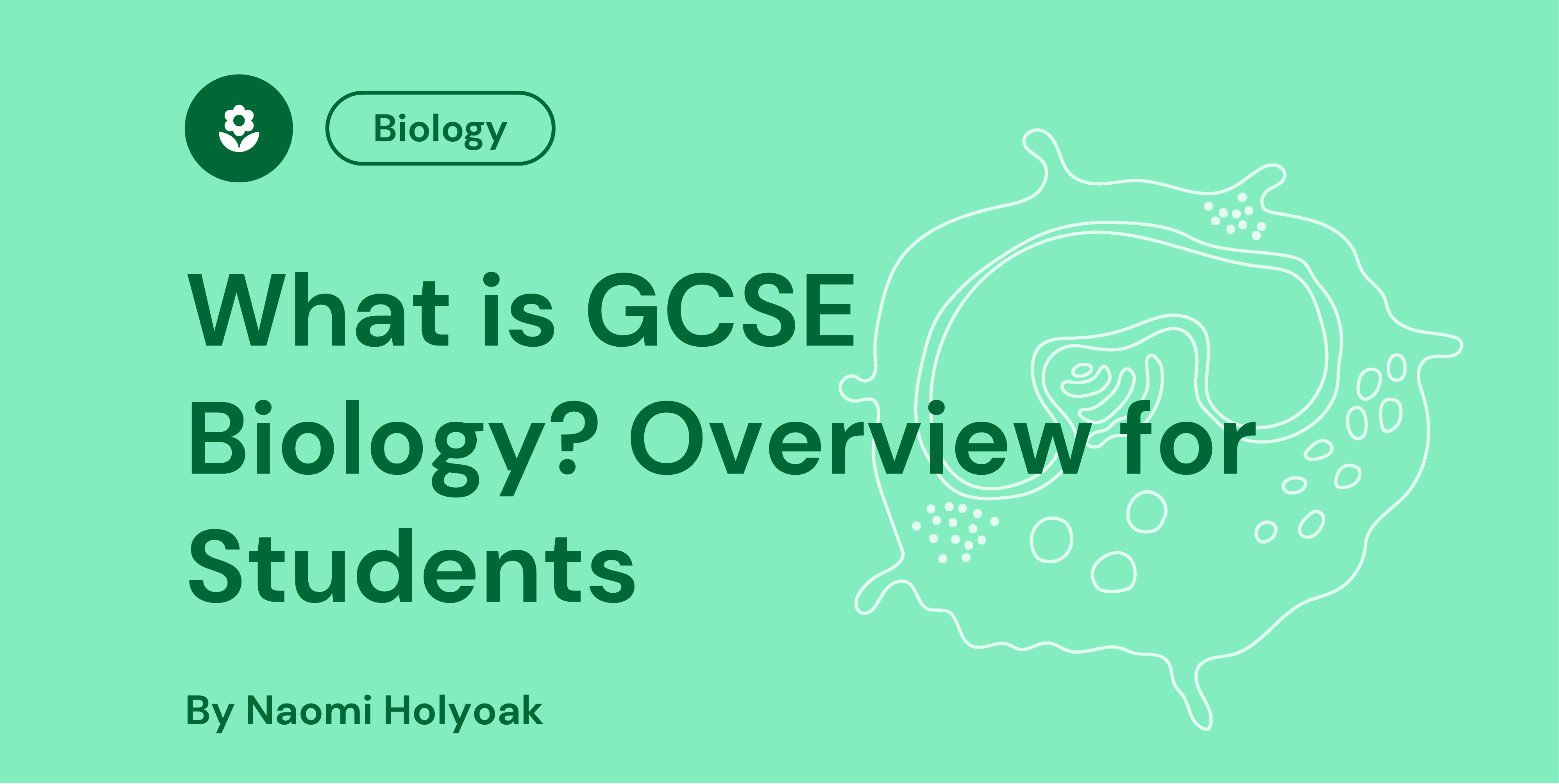 What is GCSE Biology? Overview for Students