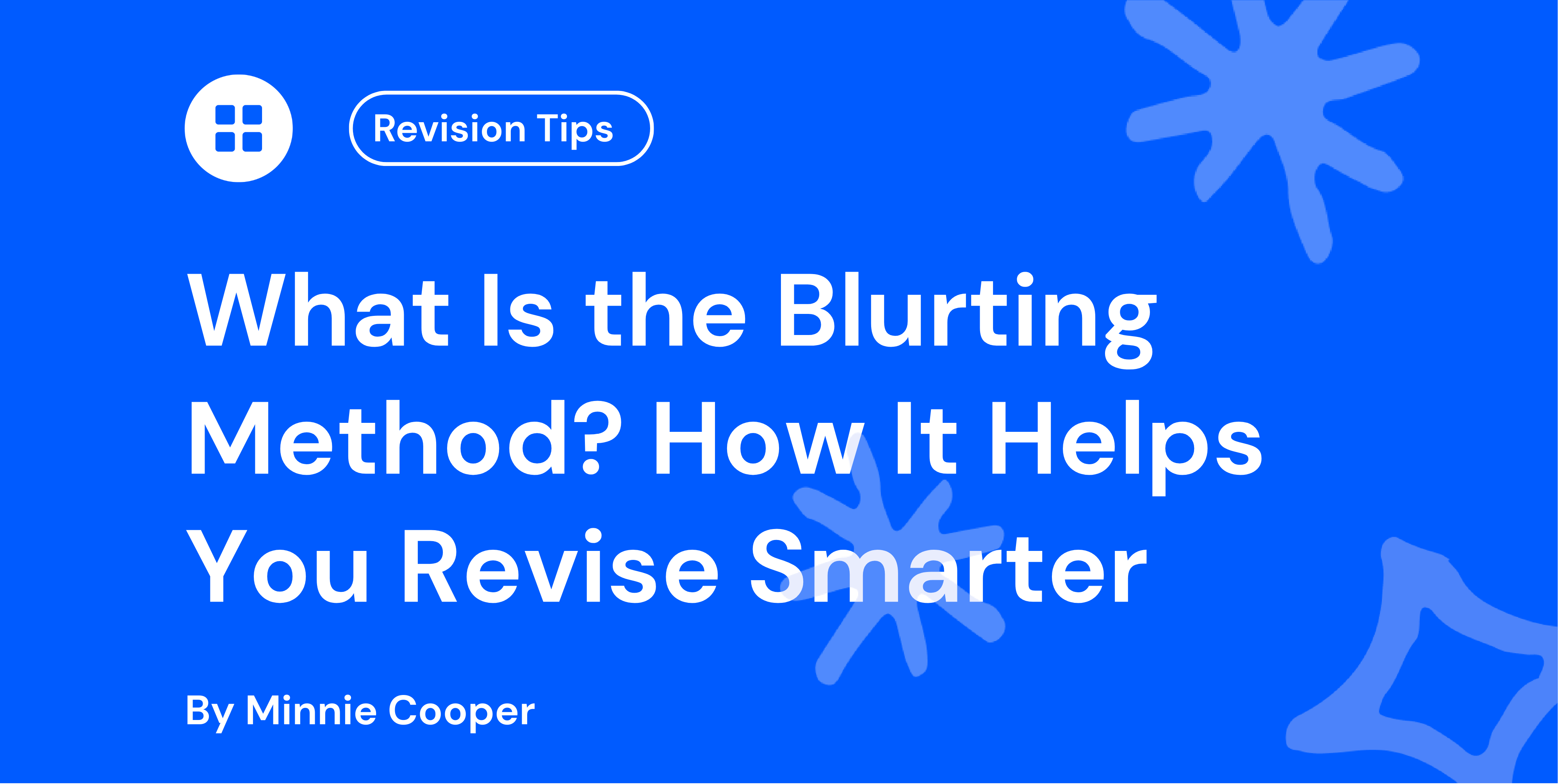 What Is the Blurting Method? How It Helps You Revise Smarter
