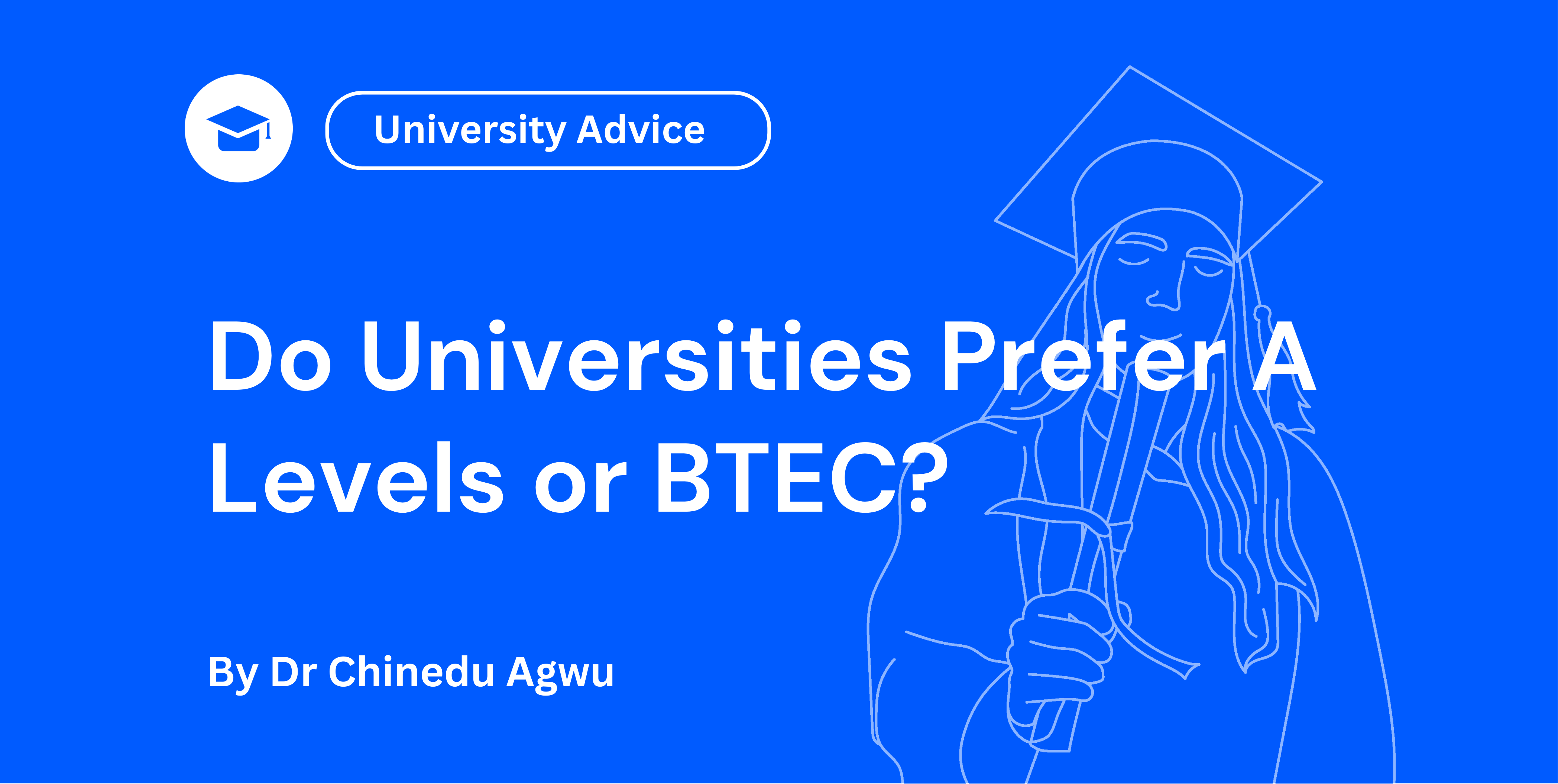 Do Universities Prefer A Levels or BTEC?