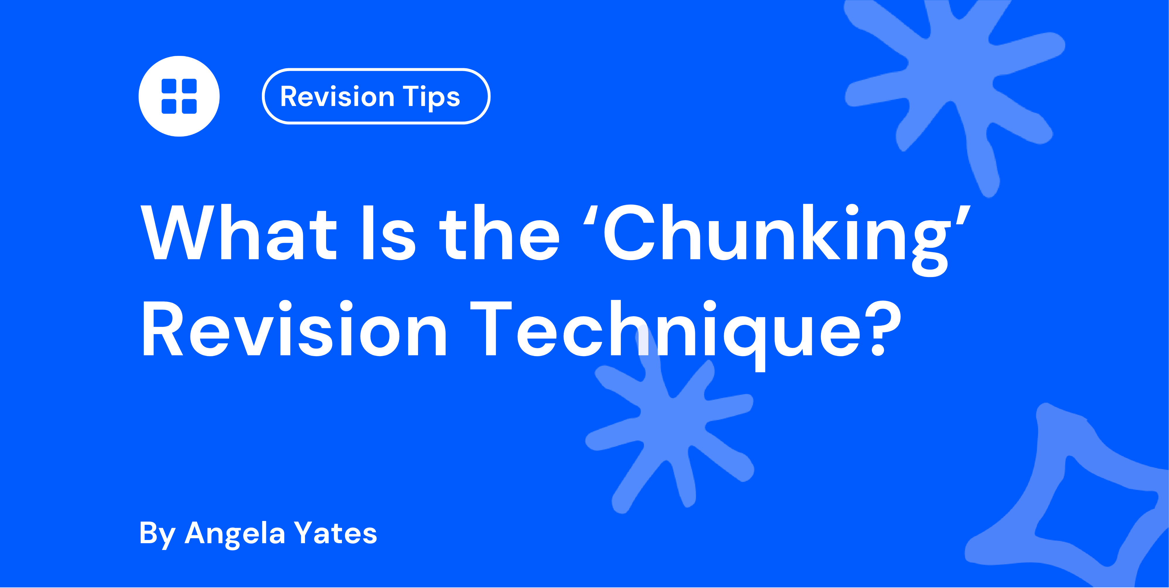 What Is the ‘Chunking’ Revision Technique?
