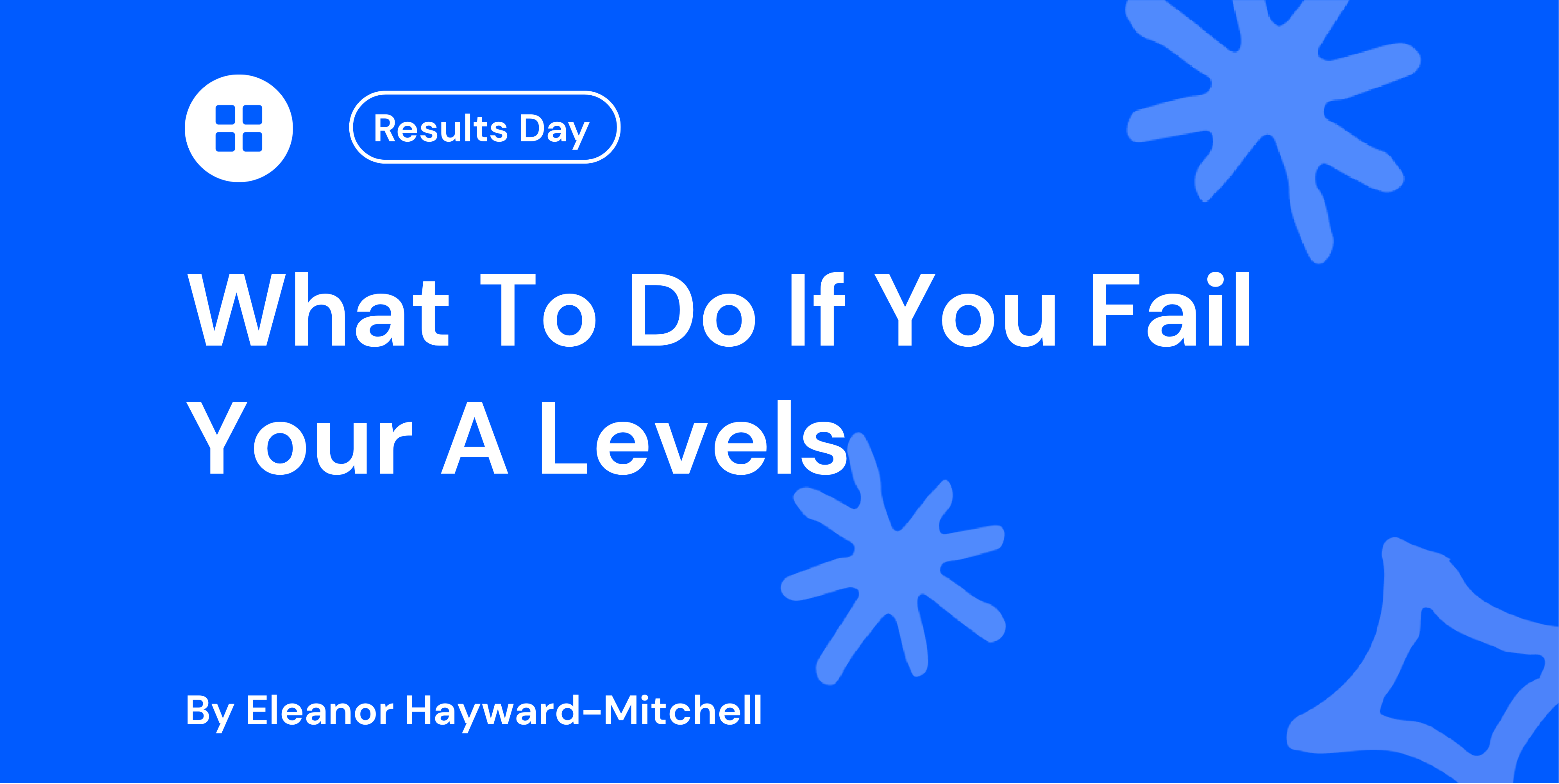 What To Do If You Fail Your A Levels