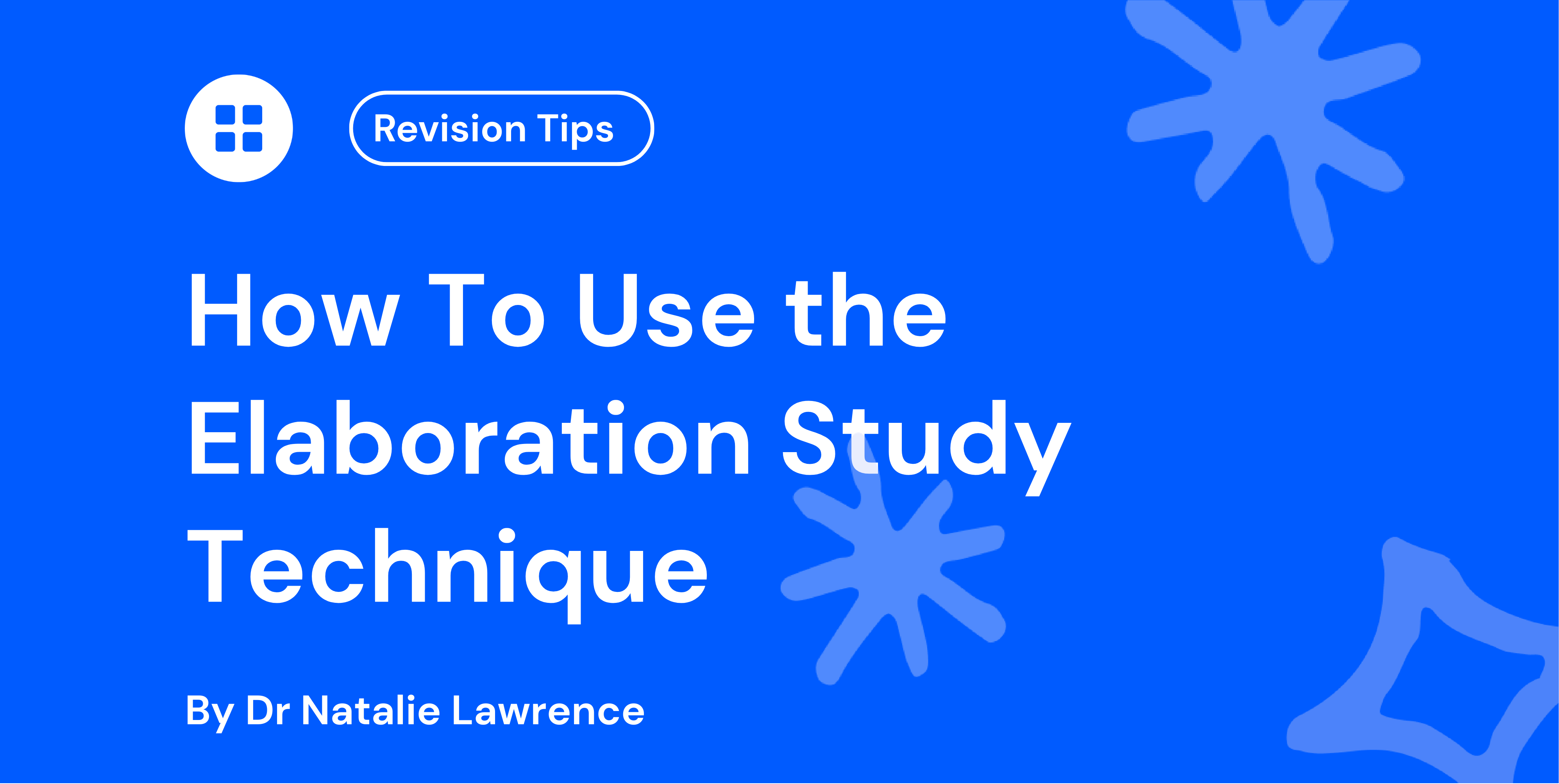 How To Use the Elaboration Study Technique