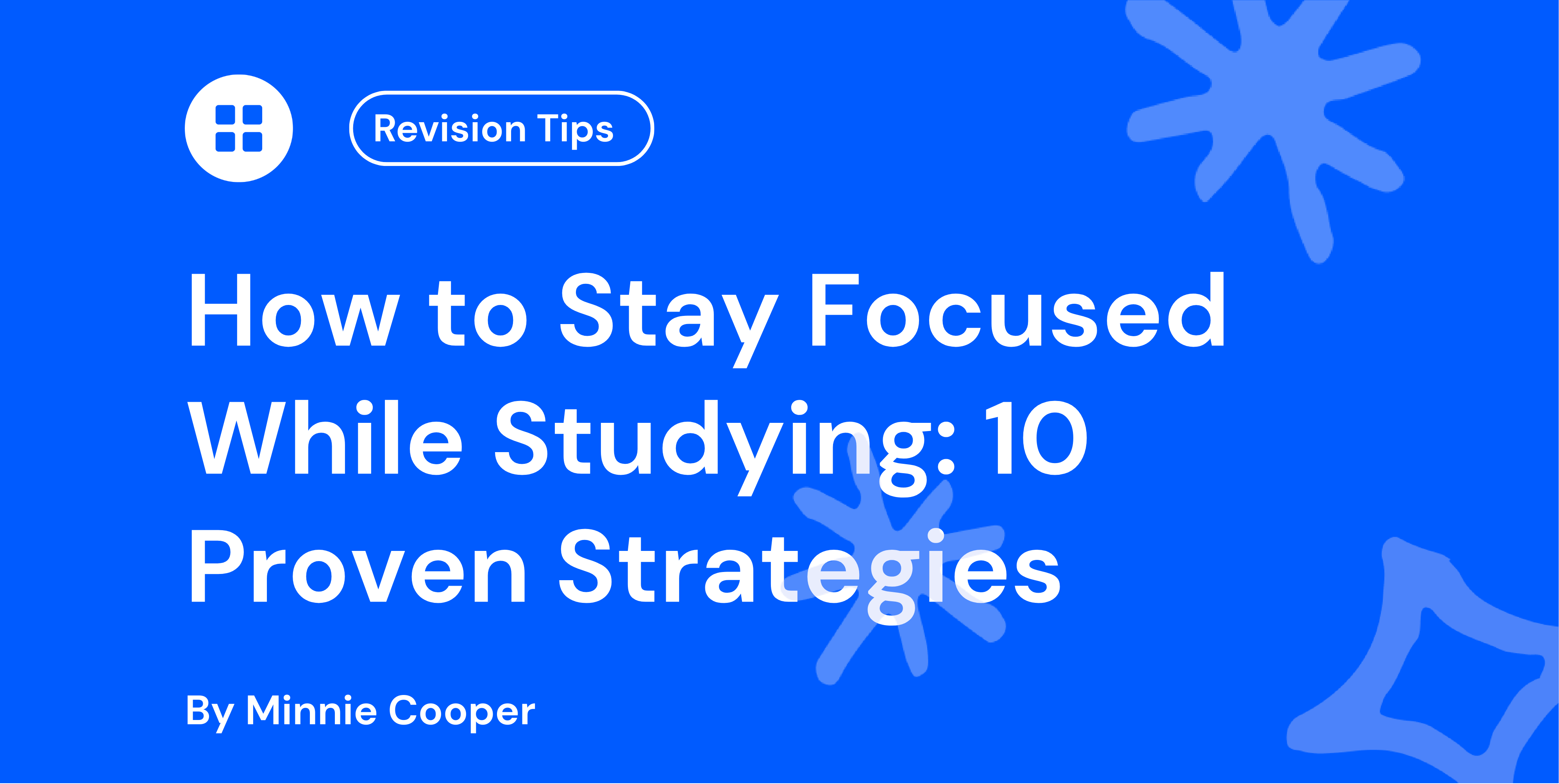 How to Stay Focused While Studying: 10 Proven Strategies