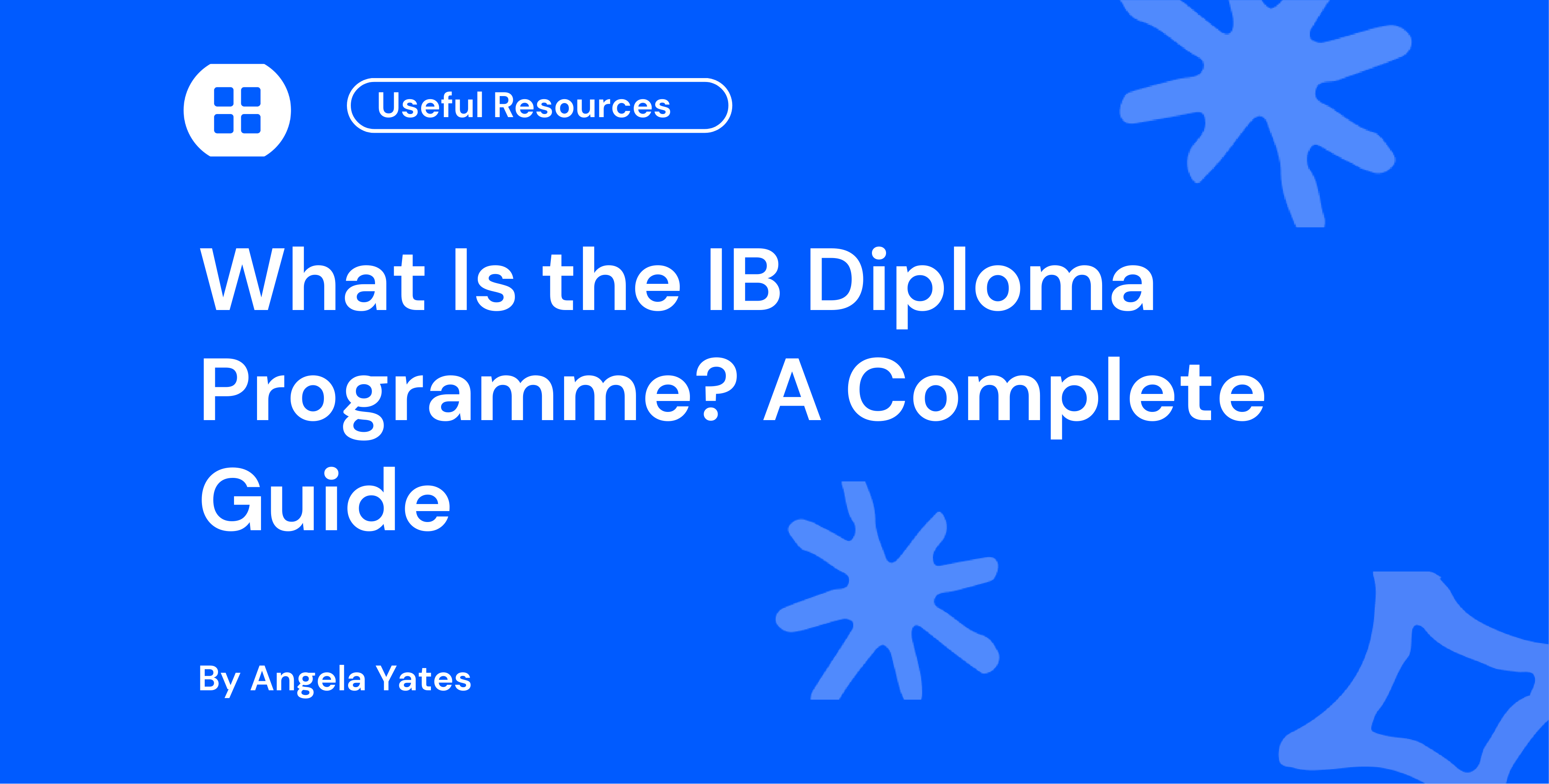 What Is the IB Diploma Programme? A Complete Guide