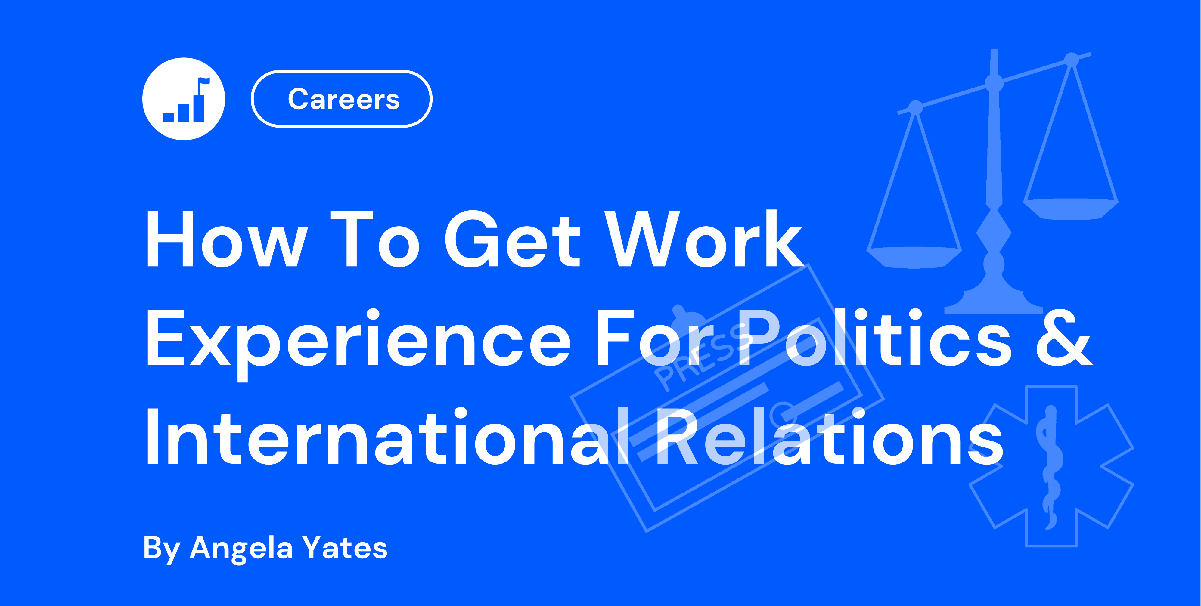 How To Get Work Experience For Politics & International Relations