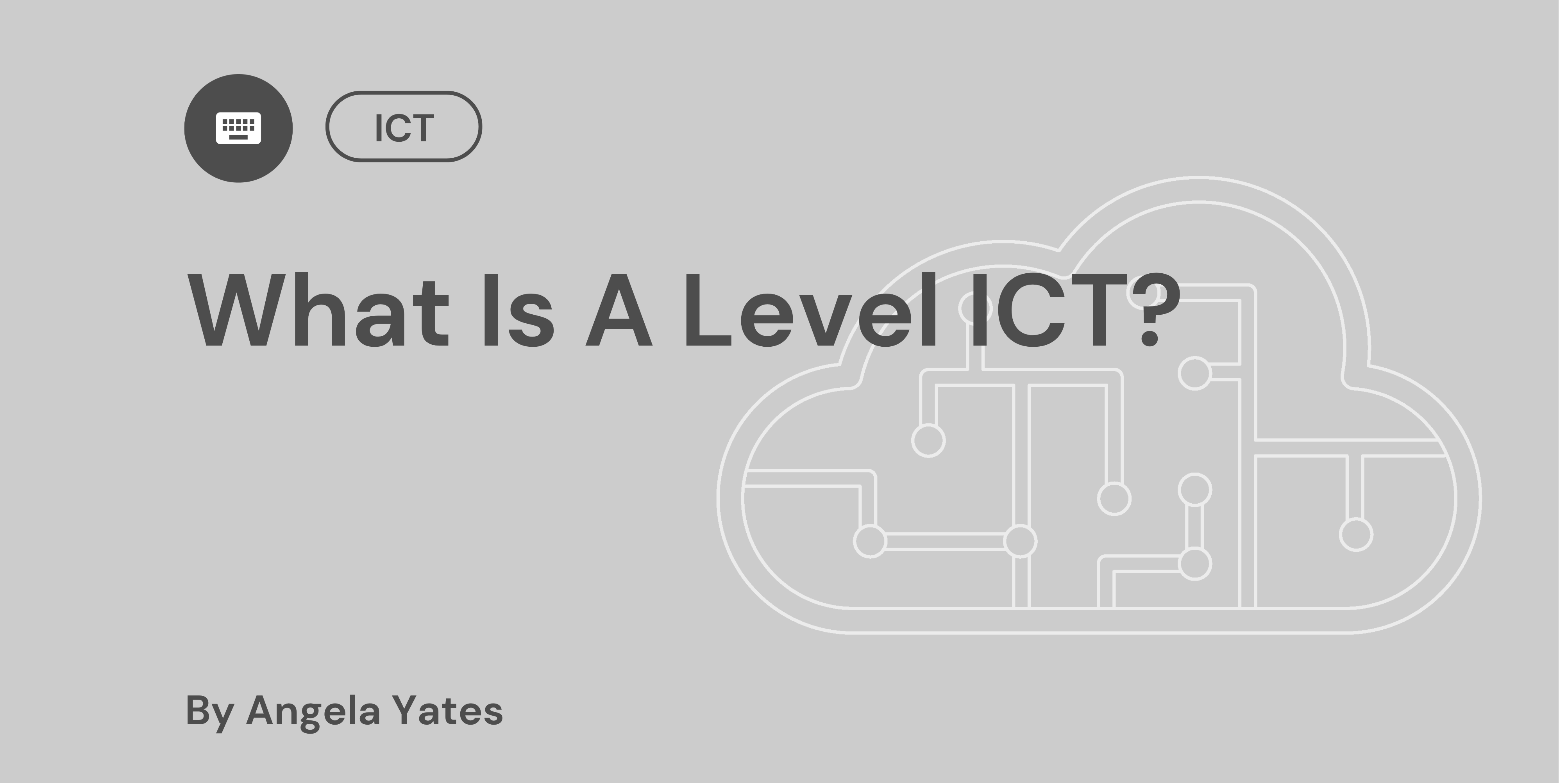 What Is A Level ICT?