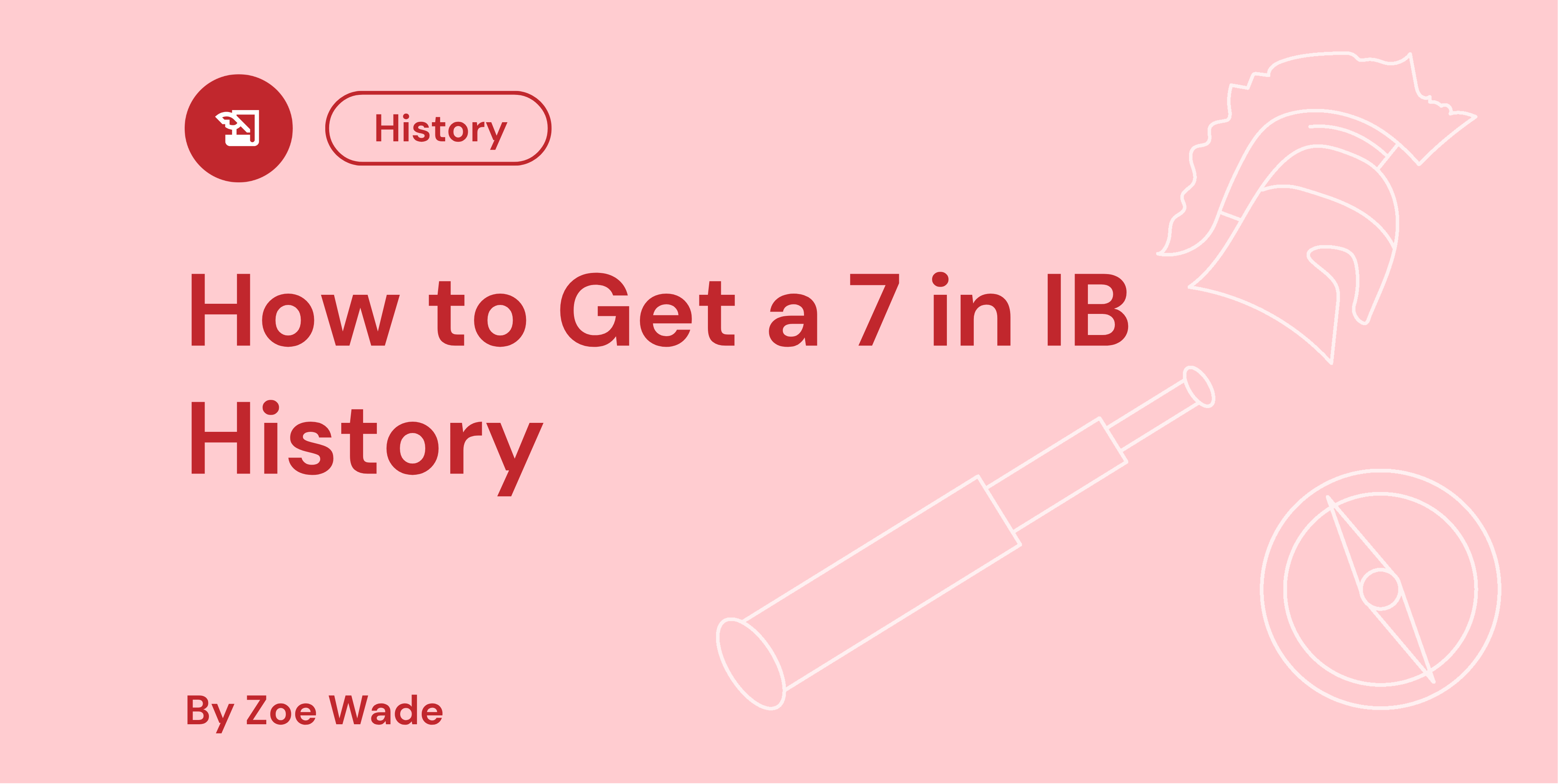 How to Get a 7 in IB History