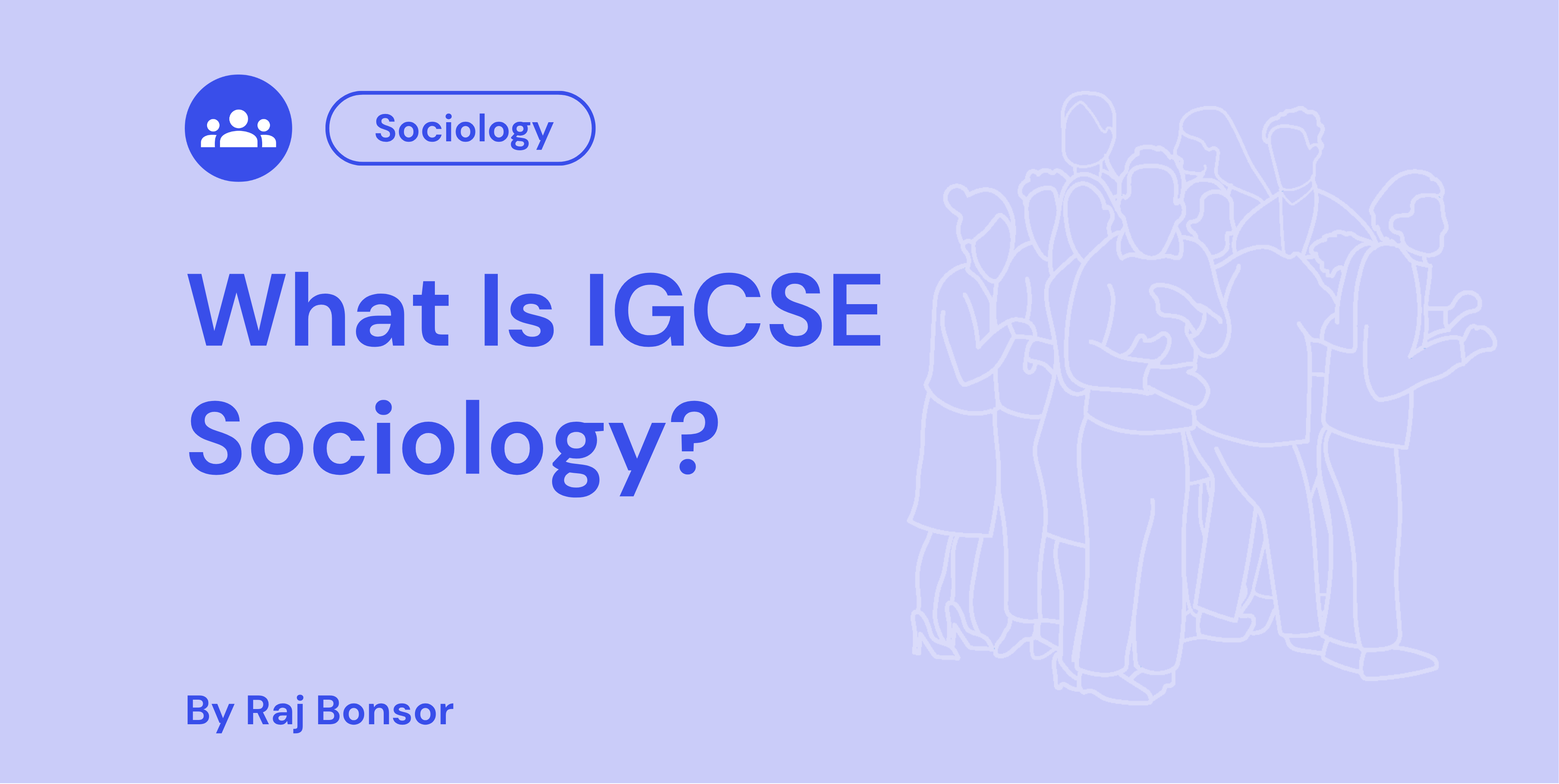 What Is IGCSE Sociology?