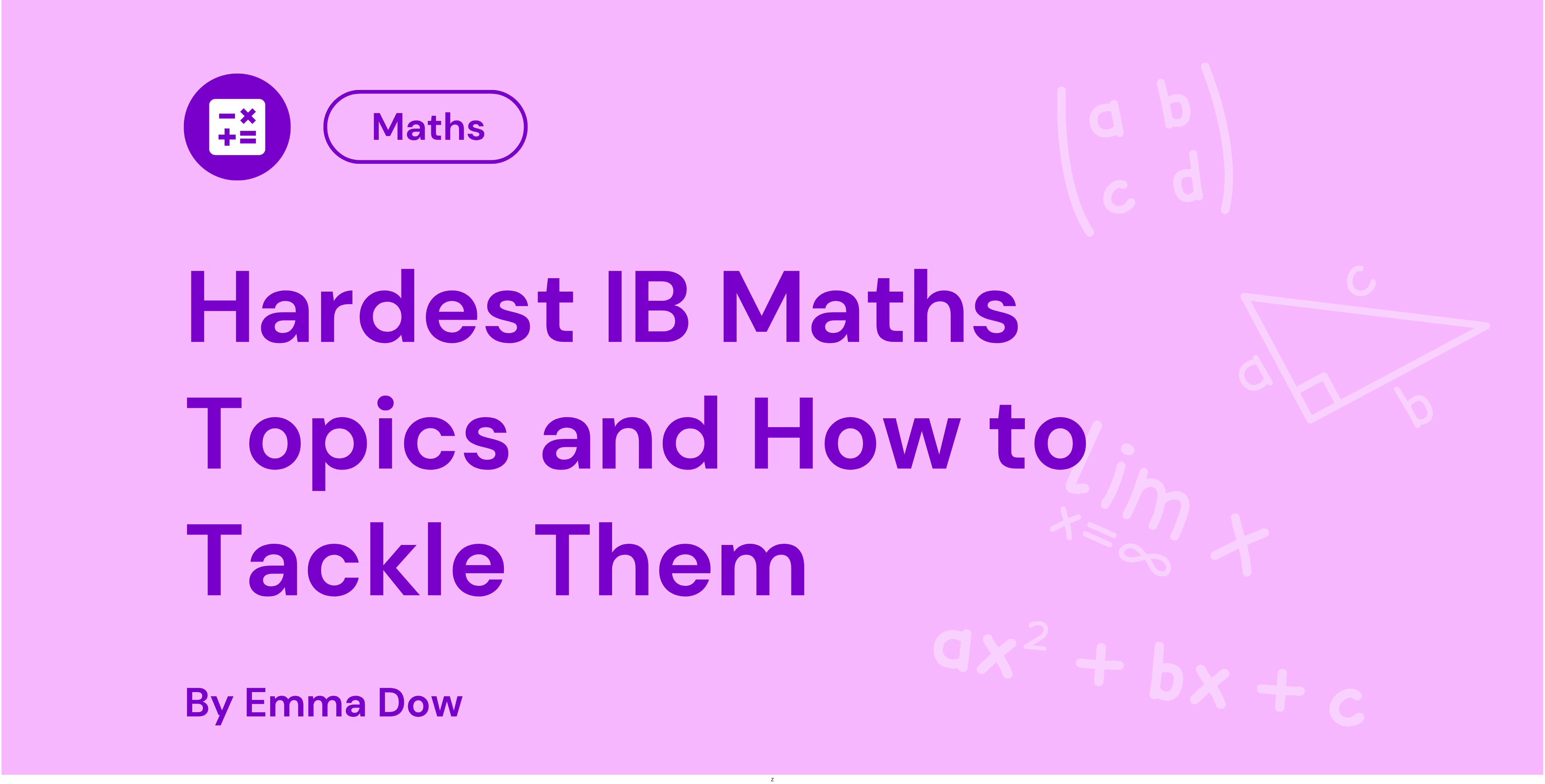 Hardest IB Maths Topics and How to Tackle Them