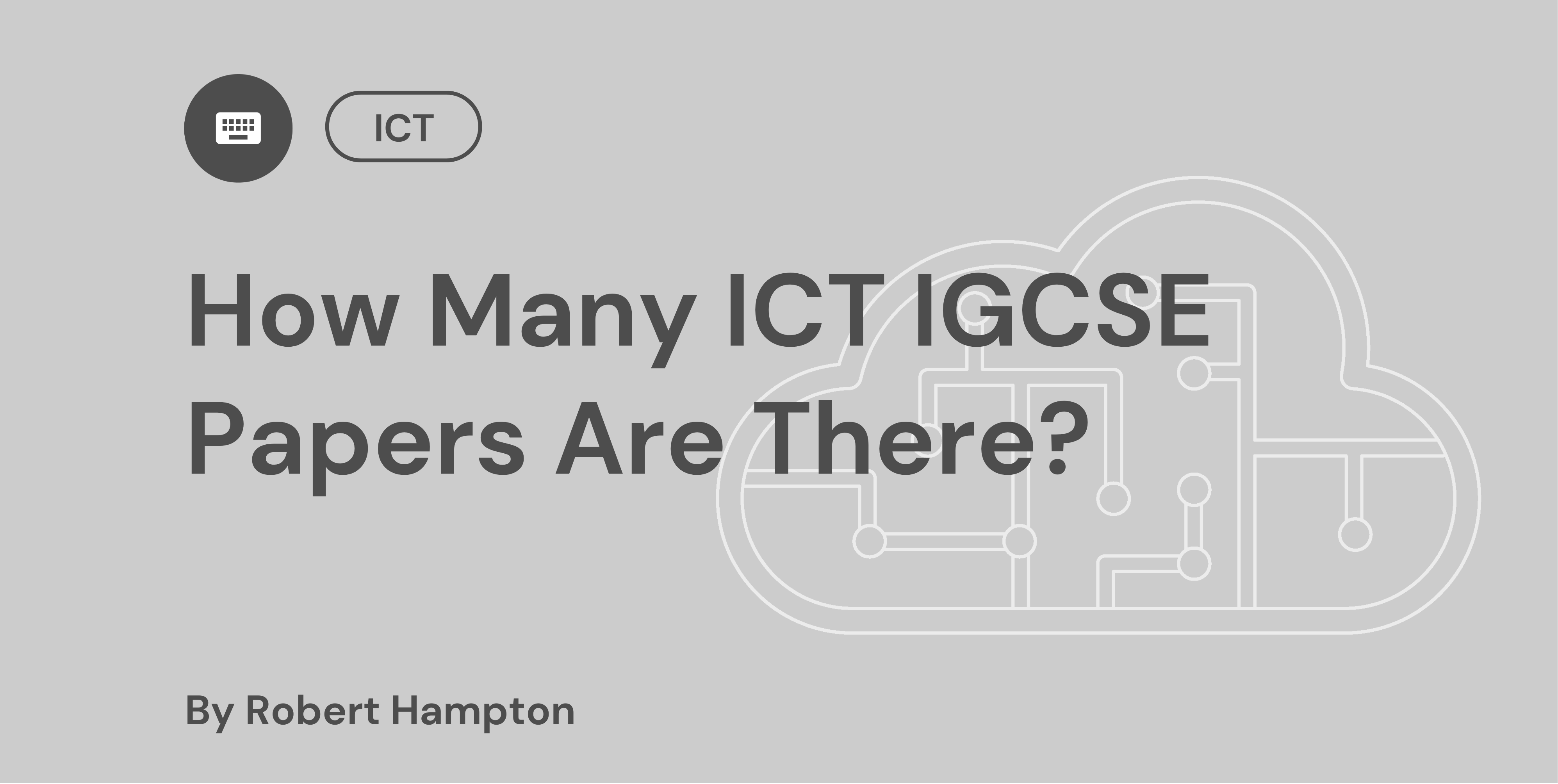 How Many ICT IGCSE Papers Are There?