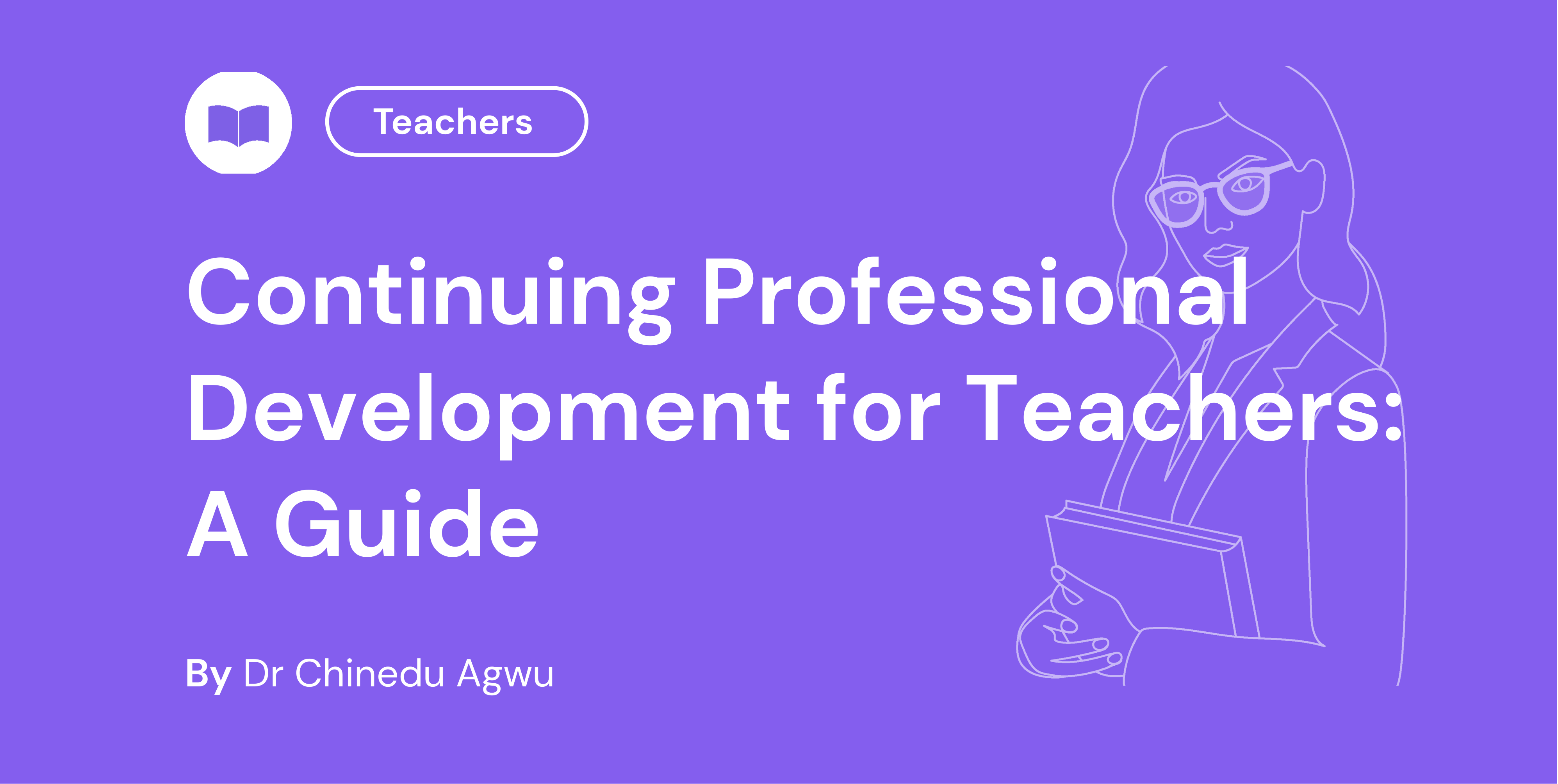 Continuing Professional Development for Teachers: A Guide