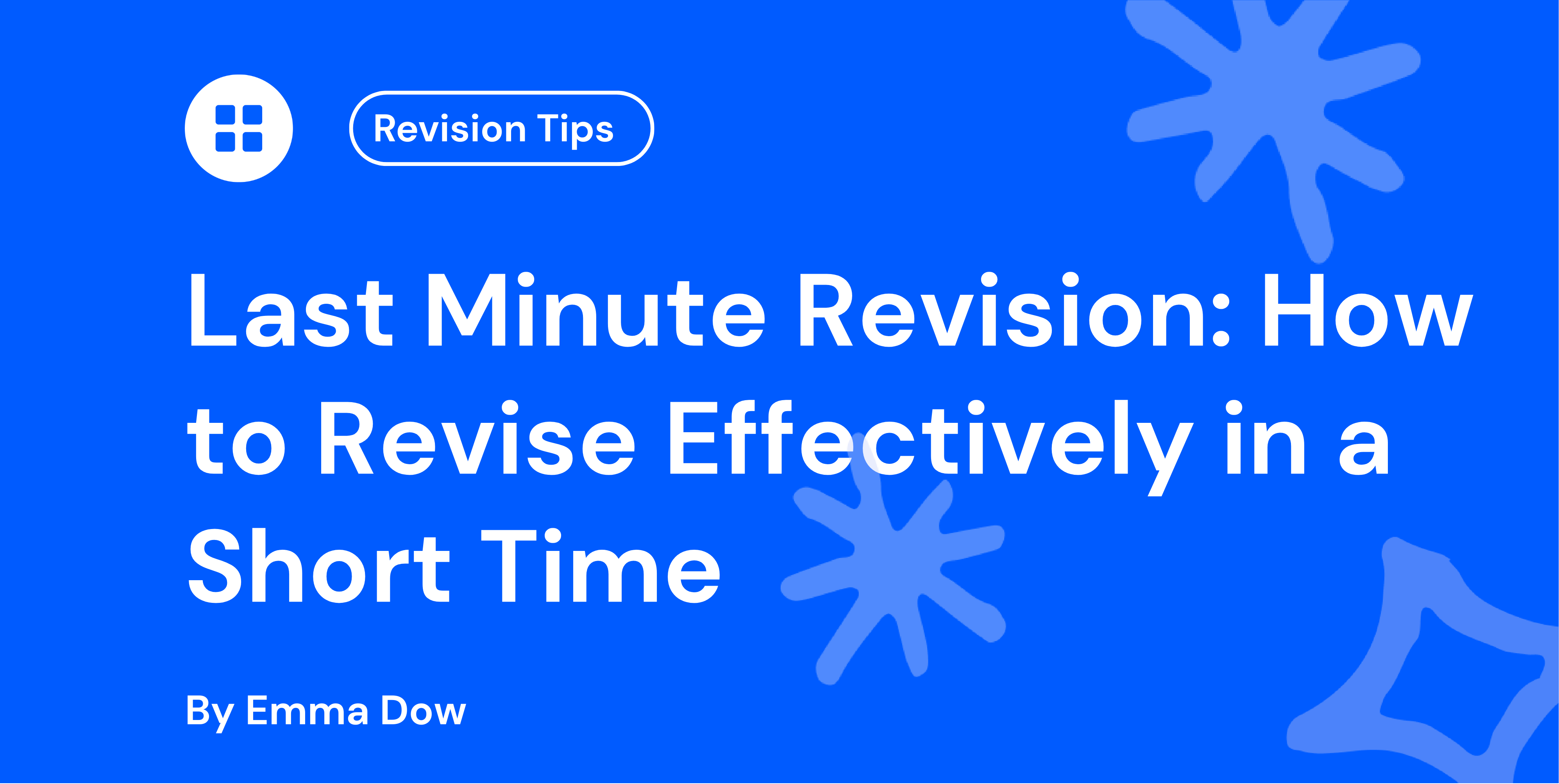 Last Minute Revision: How to Revise Effectively in a Short Time