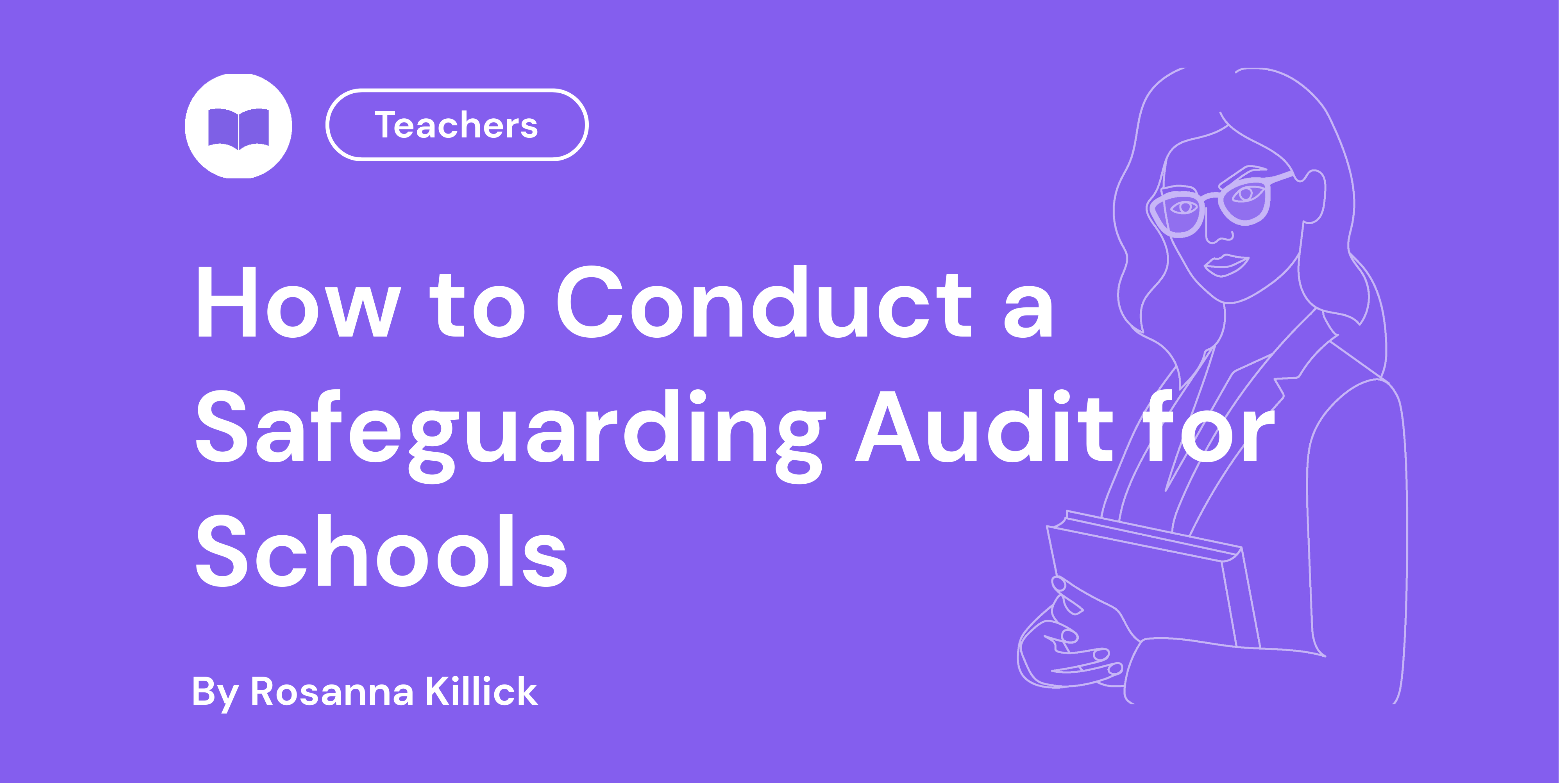 How to Conduct a Safeguarding Audit in Schools