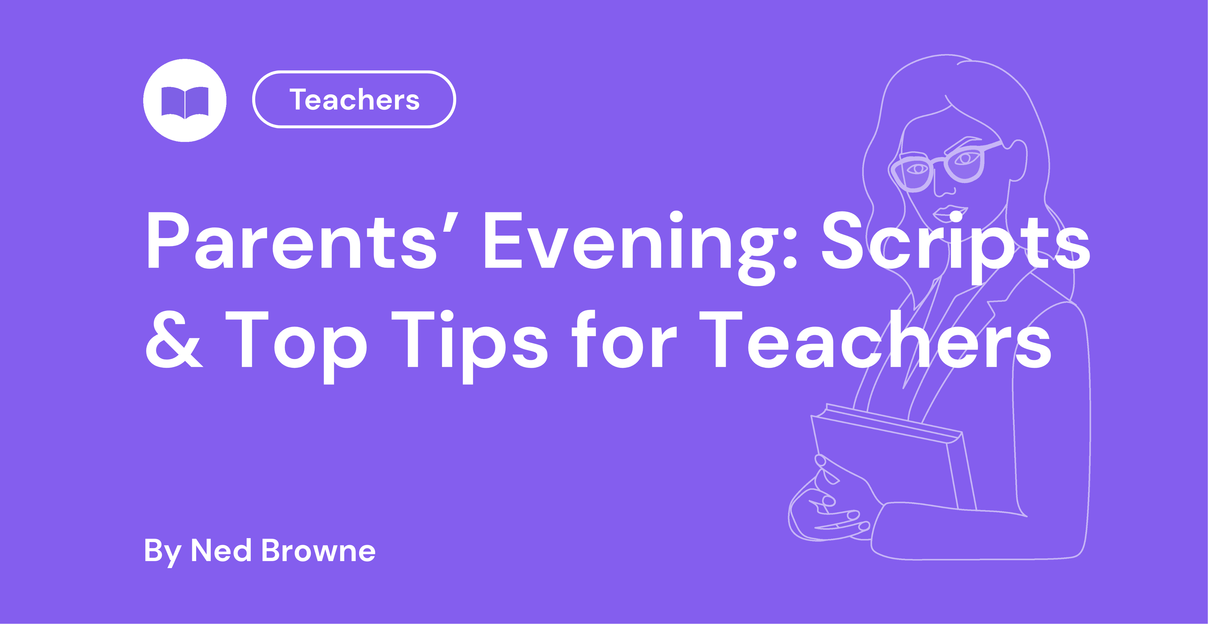 Parents’ Evening Scripts for Teachers
