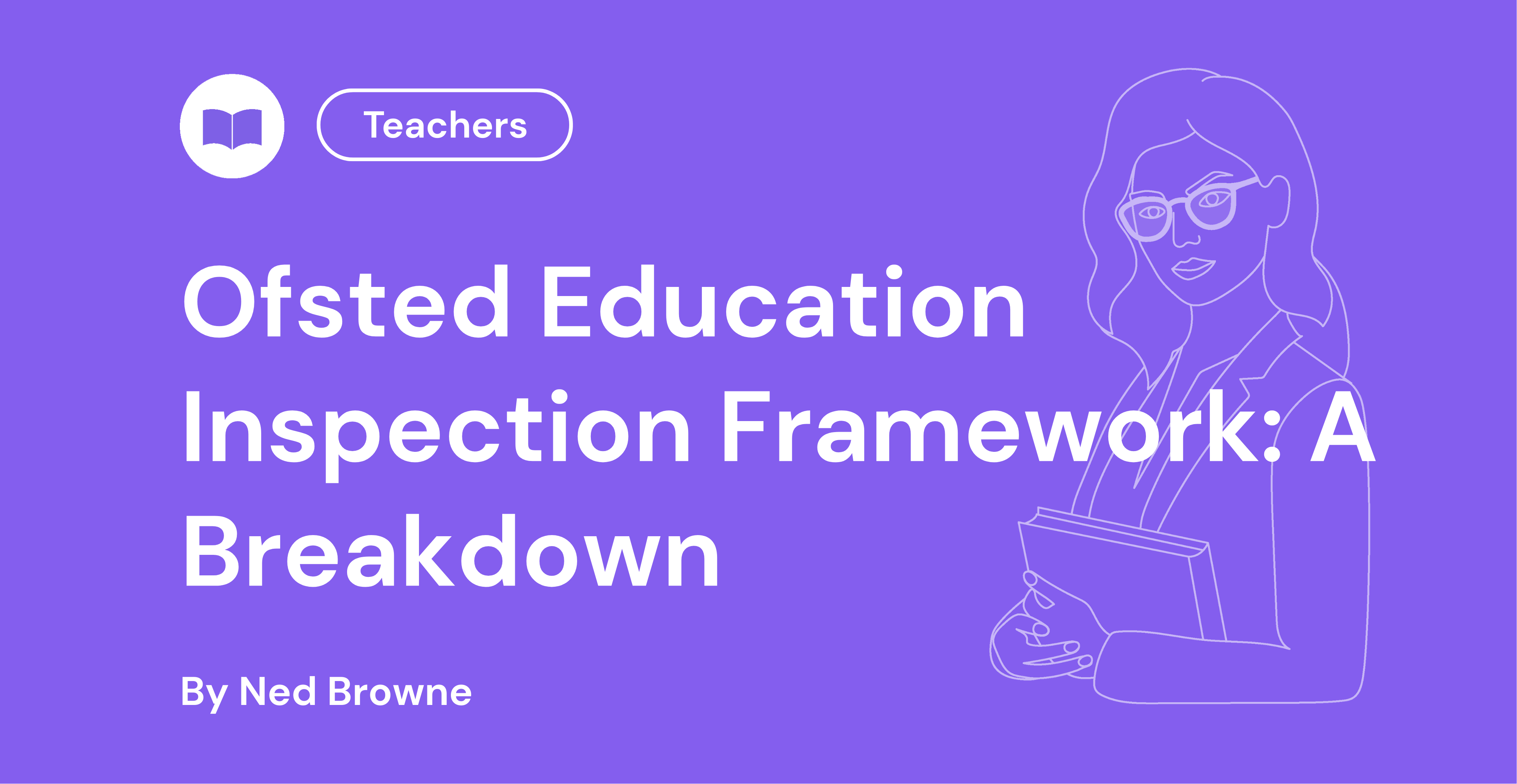 Ofsted Education Inspection Framework: A Breakdown