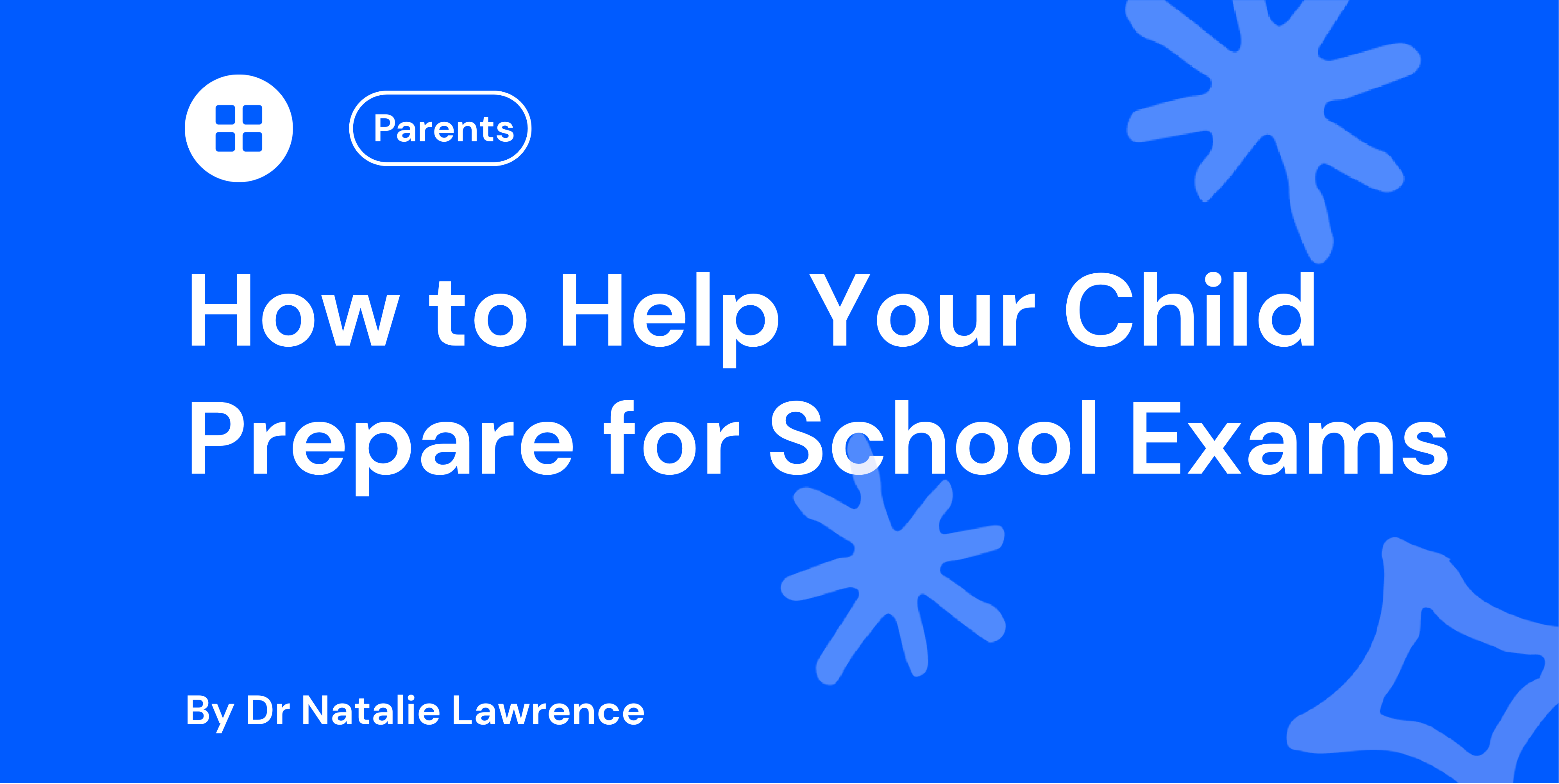 How to Help Your Child Prepare for School Exams