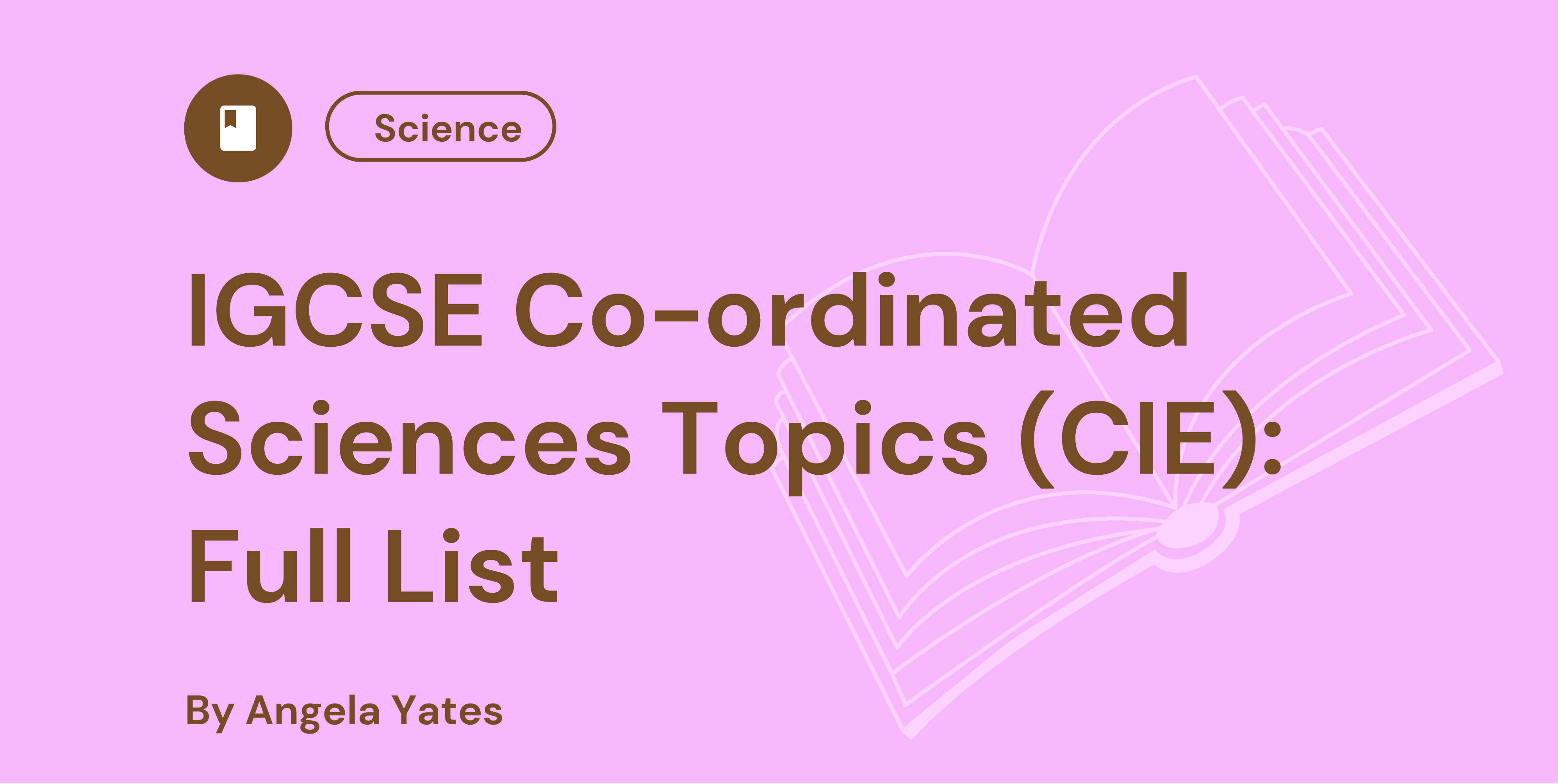 IGCSE Coordinated Science Topics (CIE): Full List