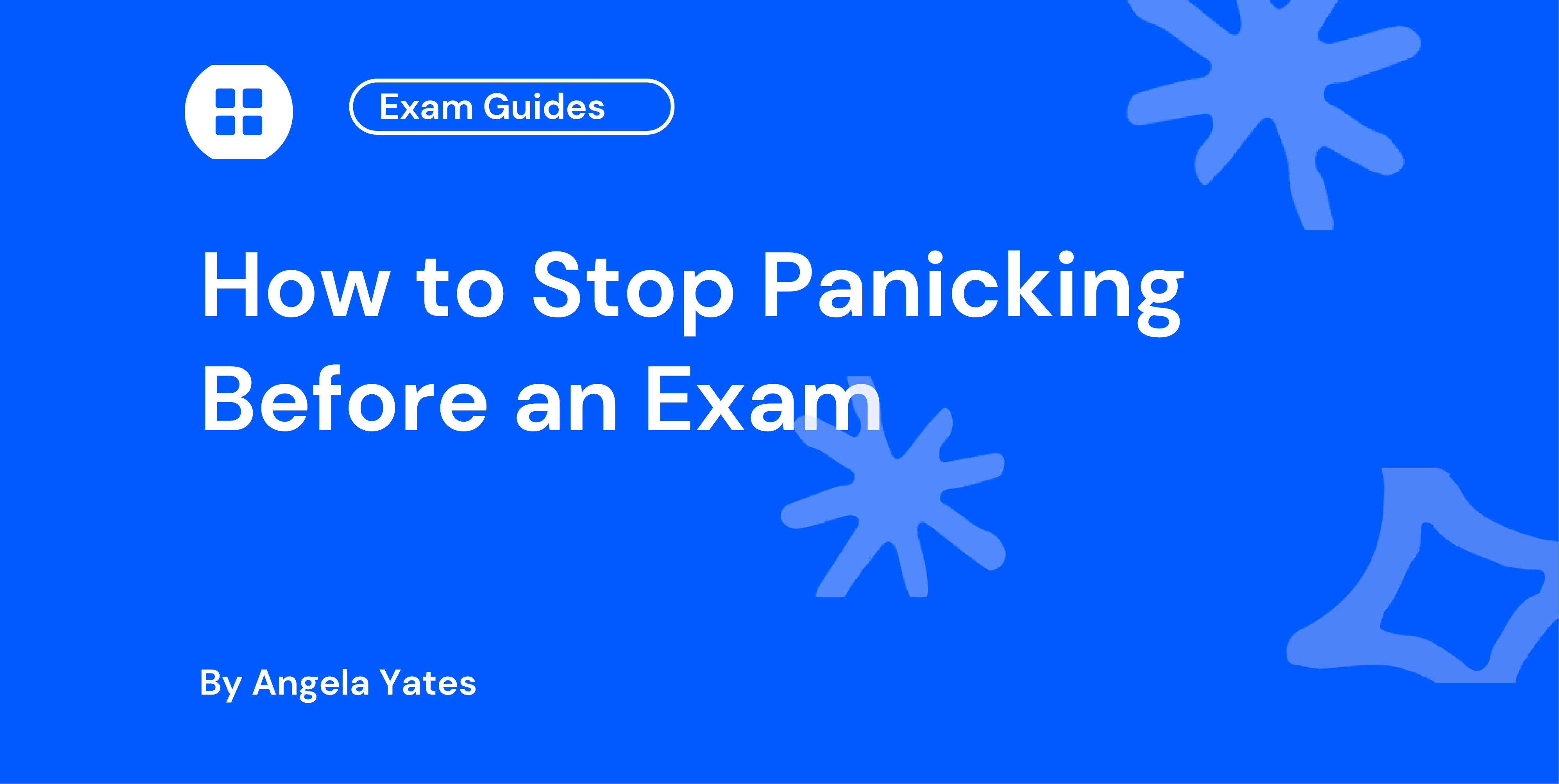 How to Stop Panicking Before an Exam | Exam Anxiety Tips
